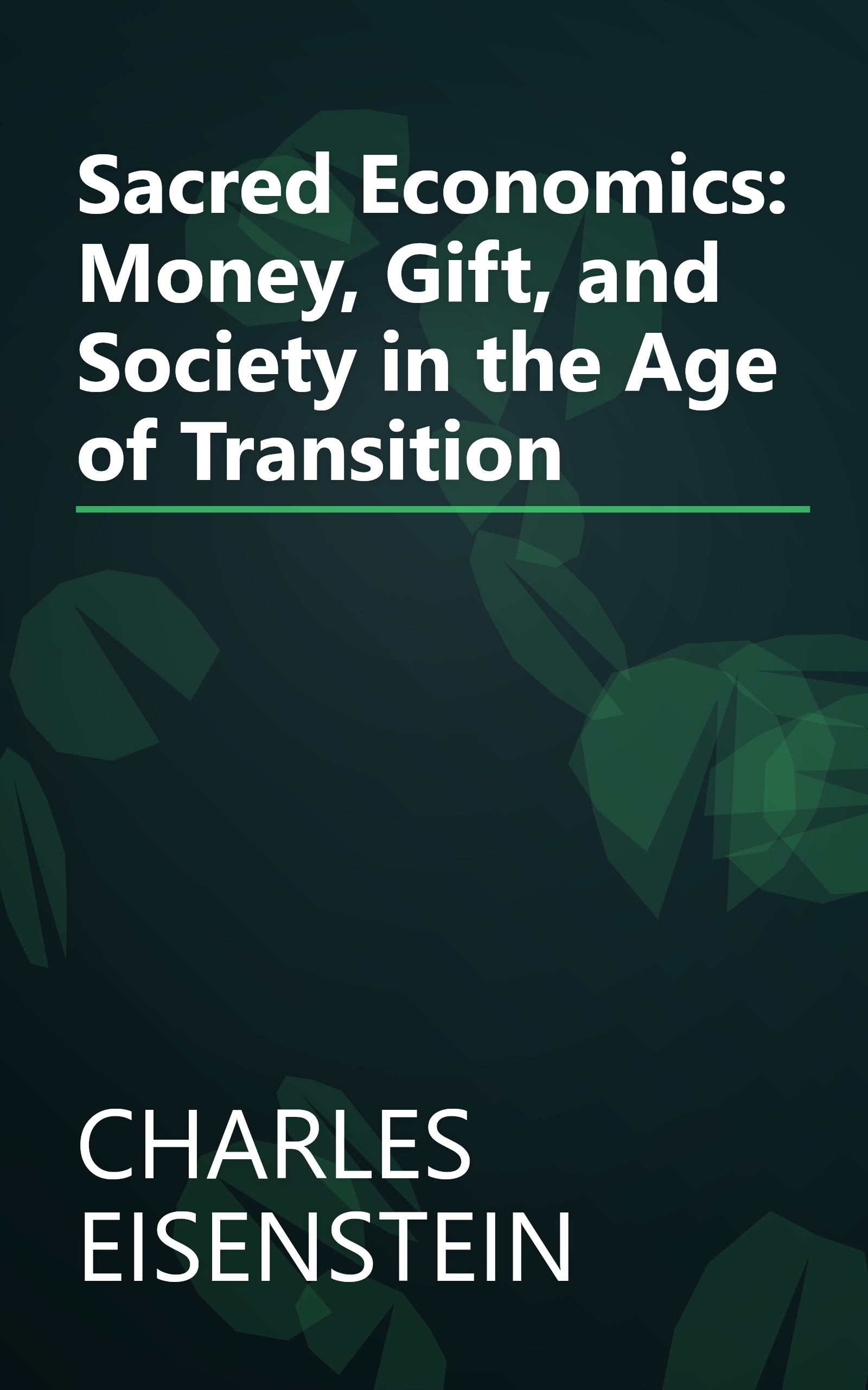 Sacred Economics: Money, Gift, and Society in the Age of Transition book cover