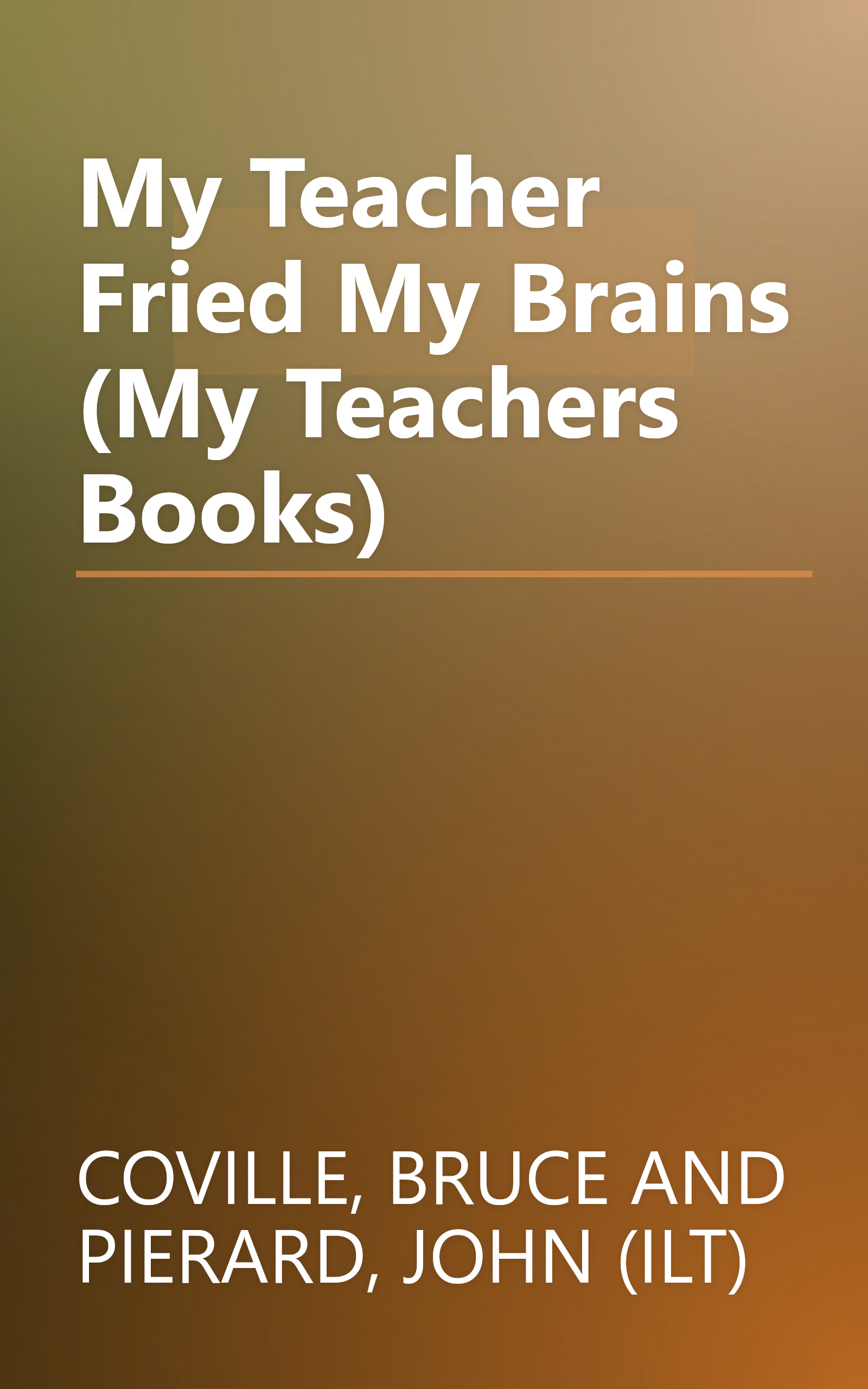My Teacher Fried My Brains (My Teachers Books) book cover