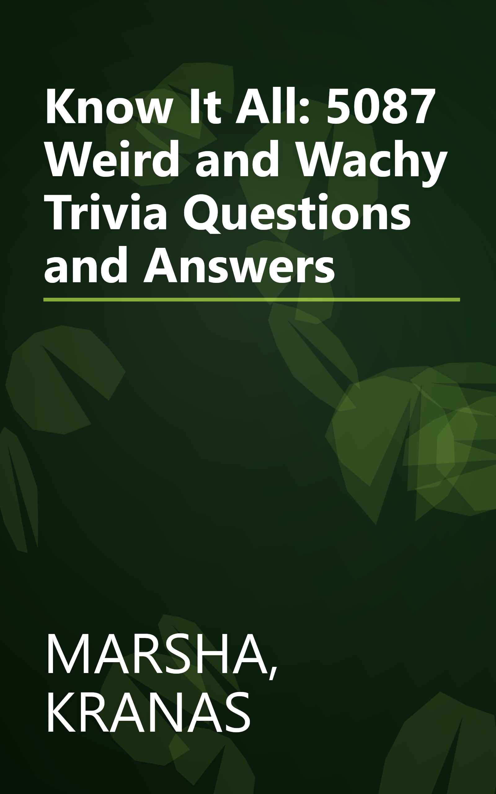 Know It All: 5087 Weird and Wachy Trivia Questions and Answers book cover