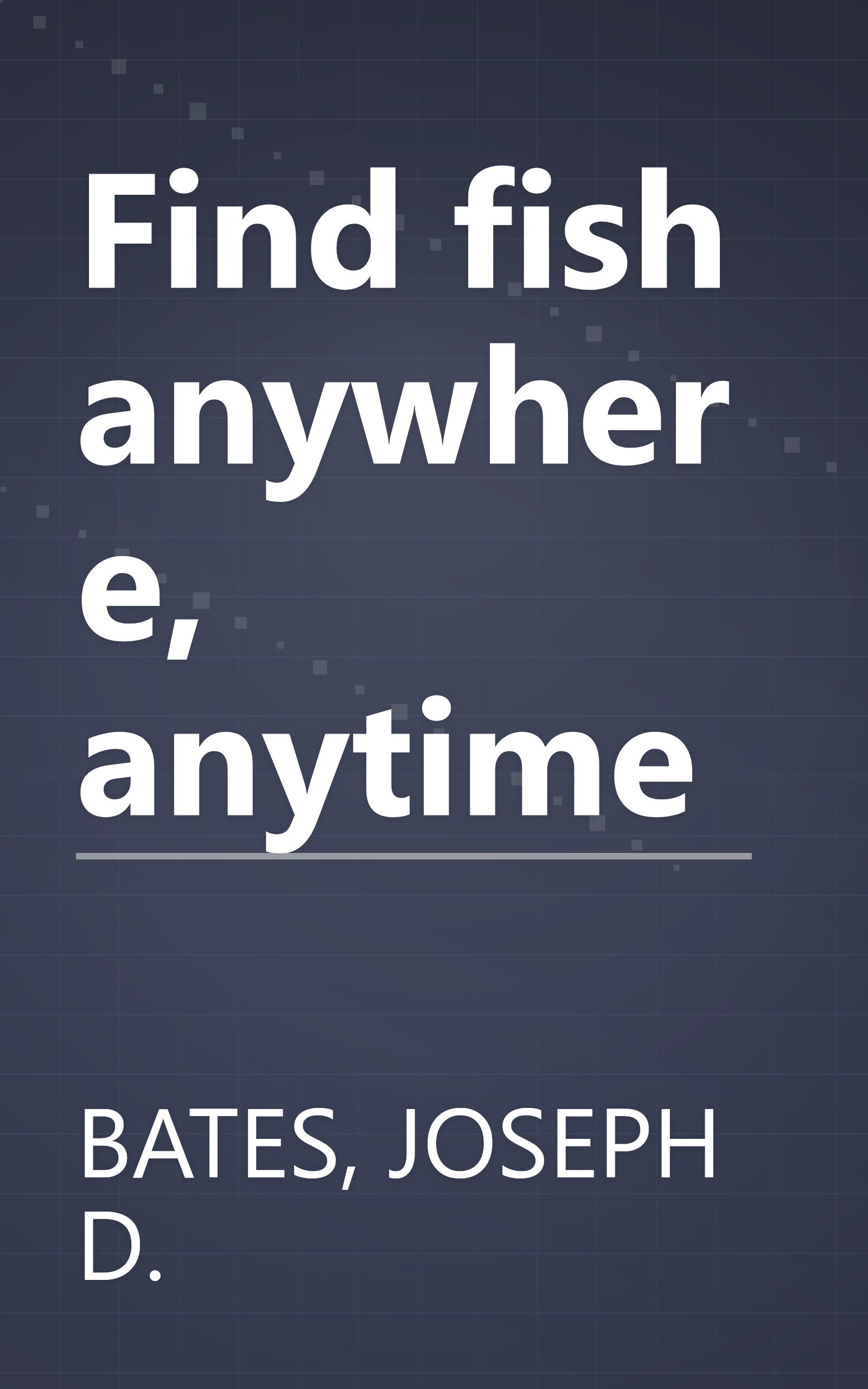 Find fish anywhere, anytime book cover