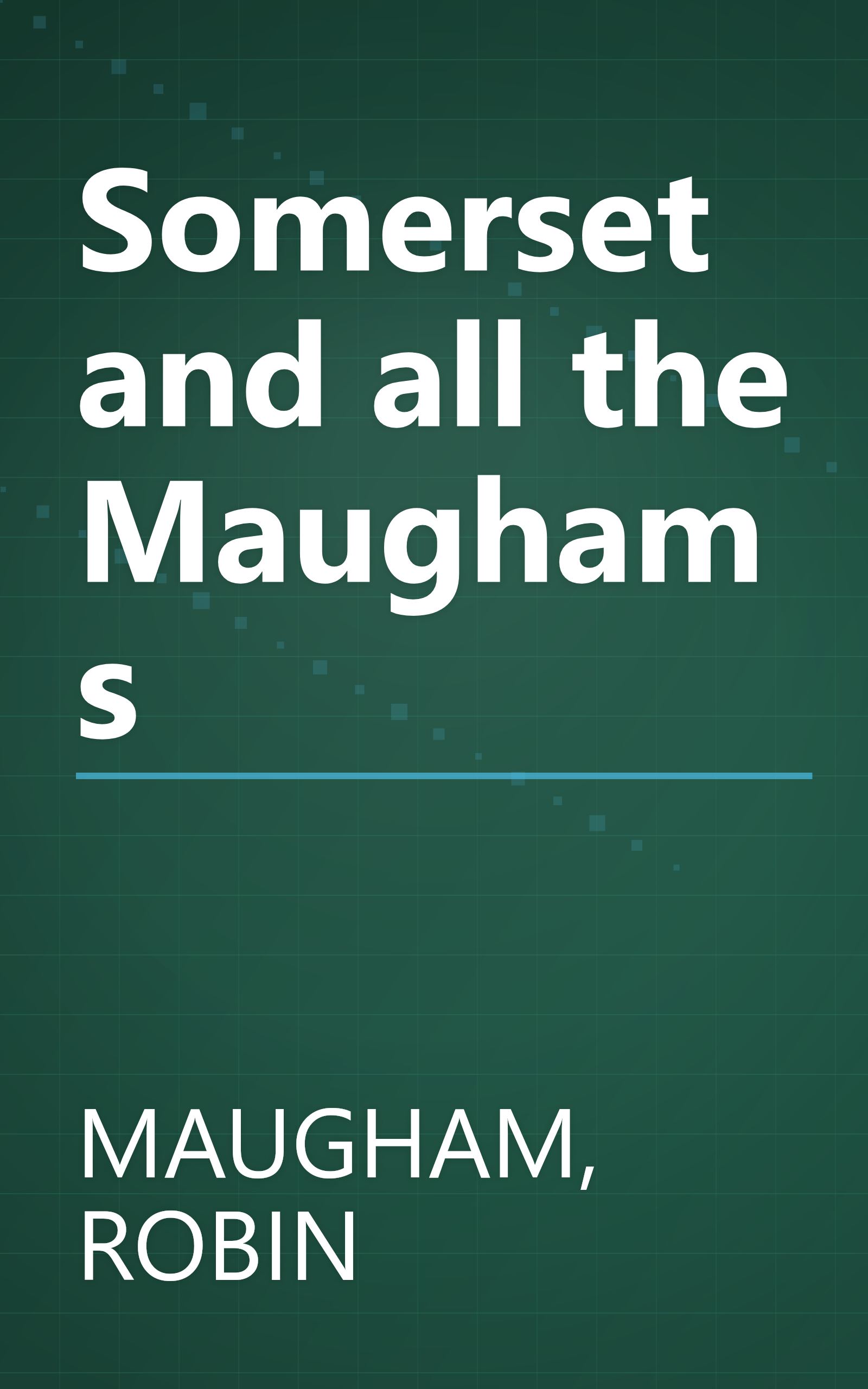 Somerset and all the Maughams book cover