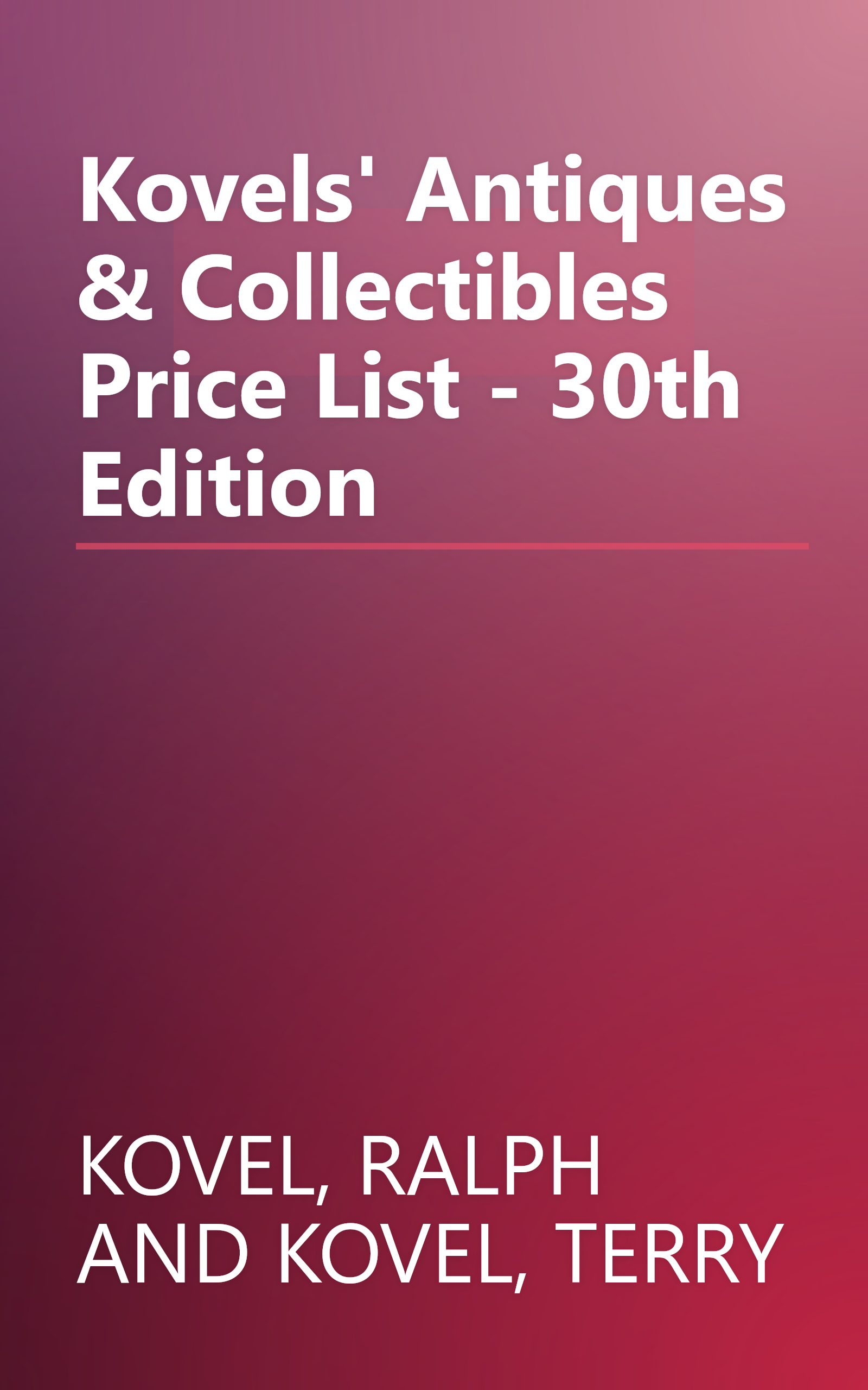 Kovels' Antiques & Collectibles Price List - 30th Edition book cover