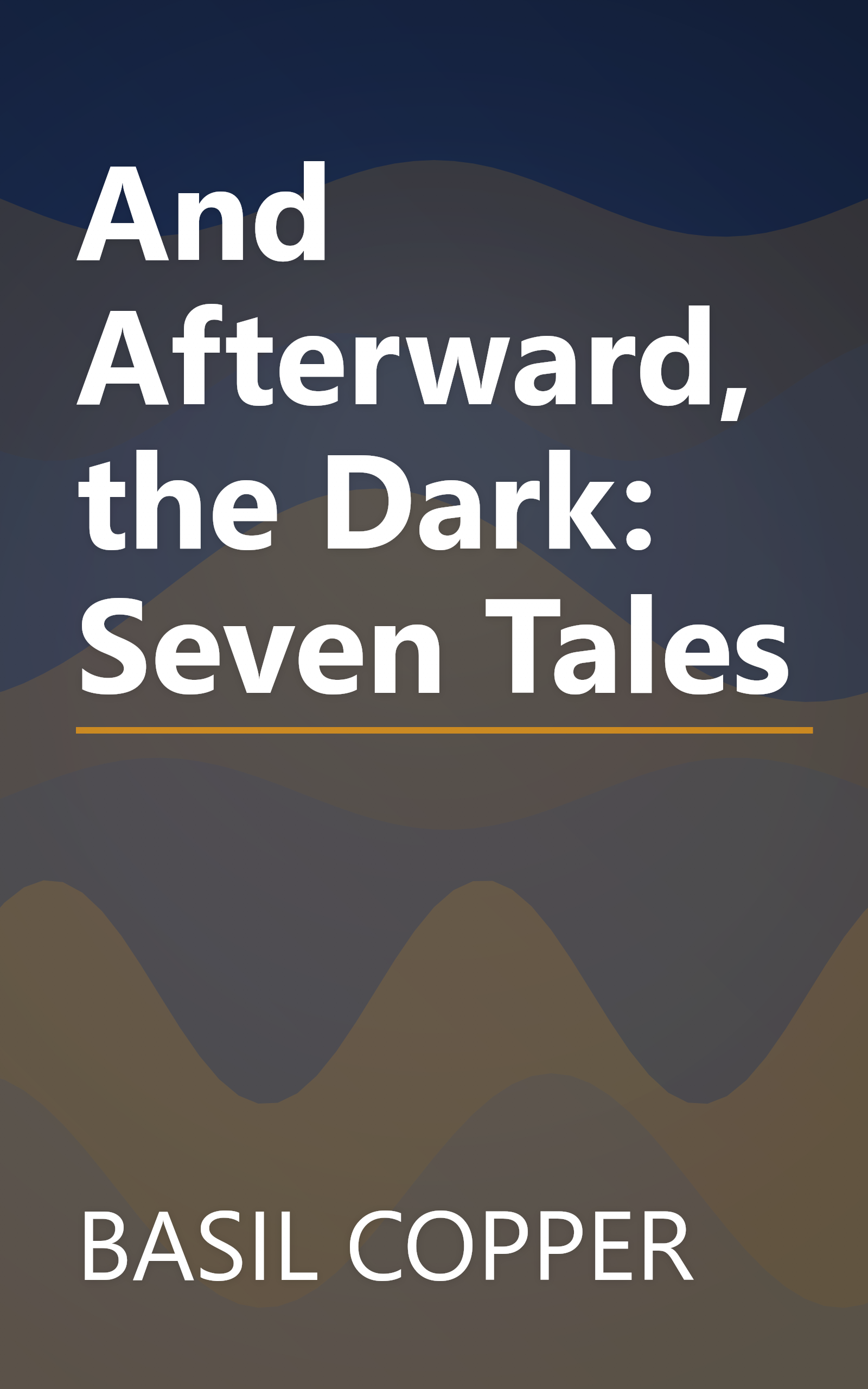 And Afterward, the Dark: Seven Tales book cover