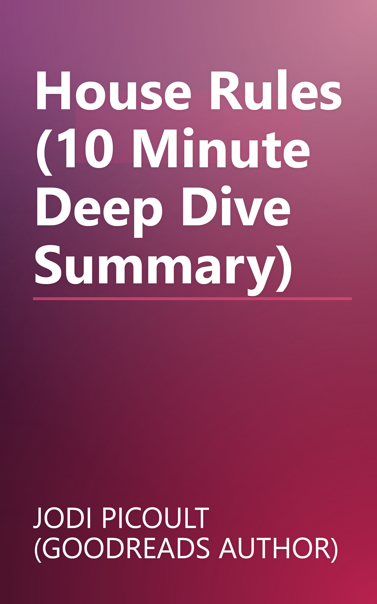 House Rules (10 Minute   Deep Dive Summary) book cover