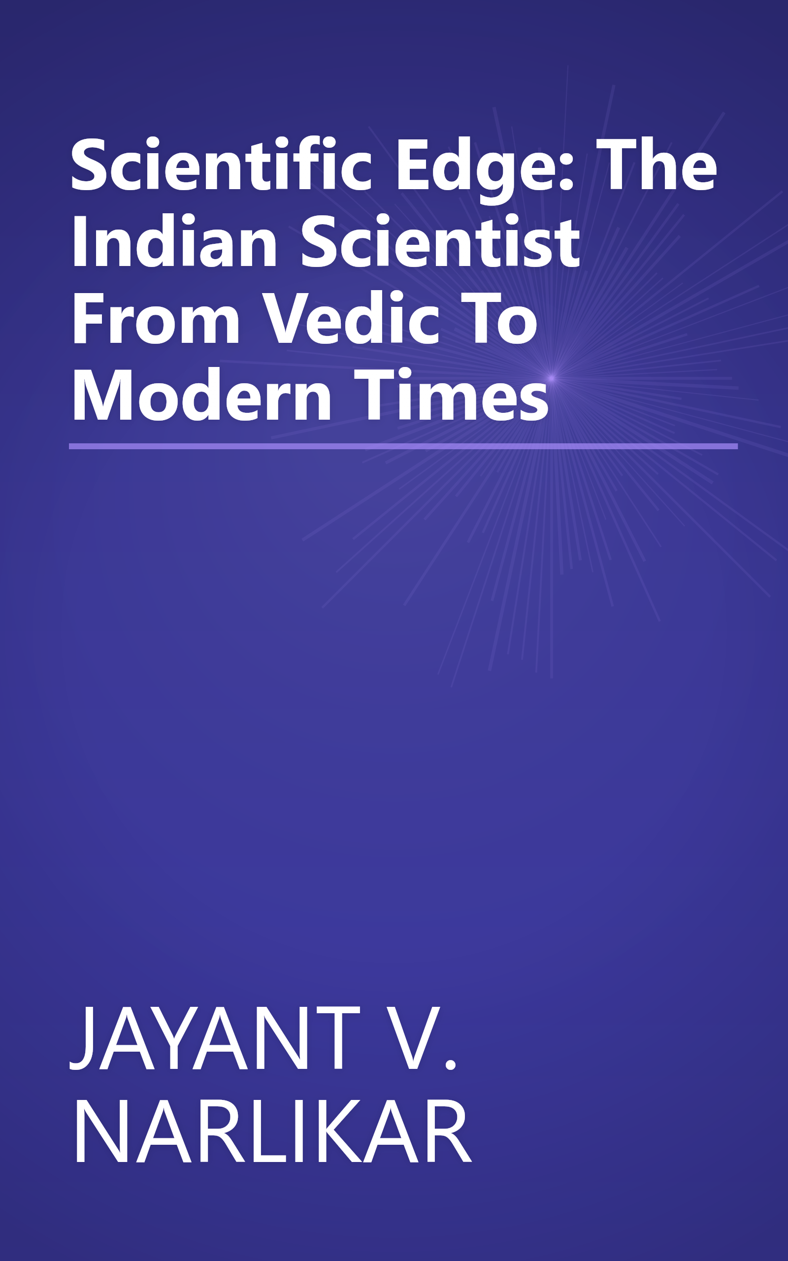 Scientific Edge: The Indian Scientist From Vedic To Modern Times book cover