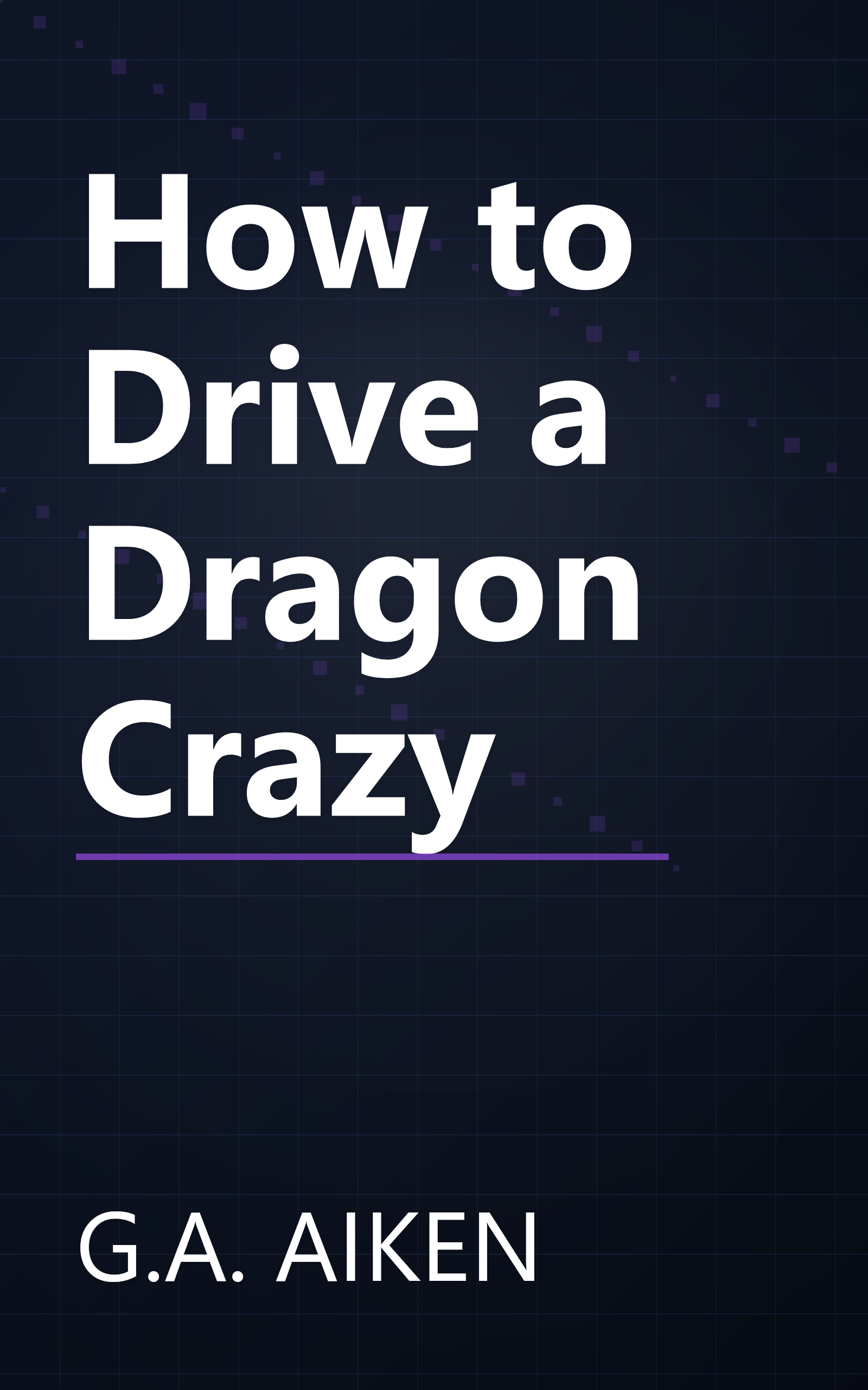 How to Drive a Dragon Crazy book cover