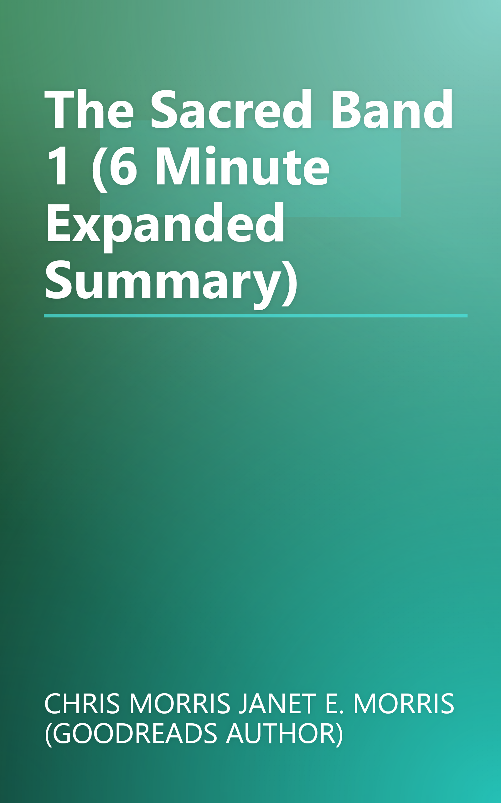 The Sacred Band 1 (6 Minute   Expanded Summary) book cover