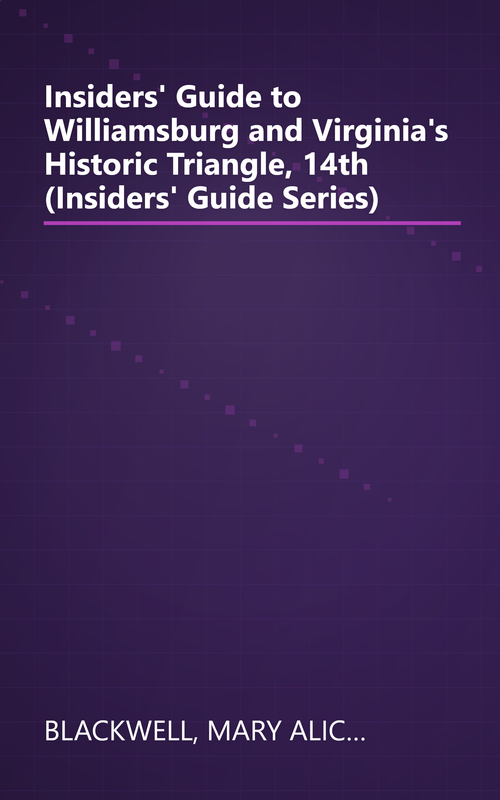 Insiders' Guide to Williamsburg and Virginia's Historic Triangle, 14th (Insiders' Guide Series) book cover