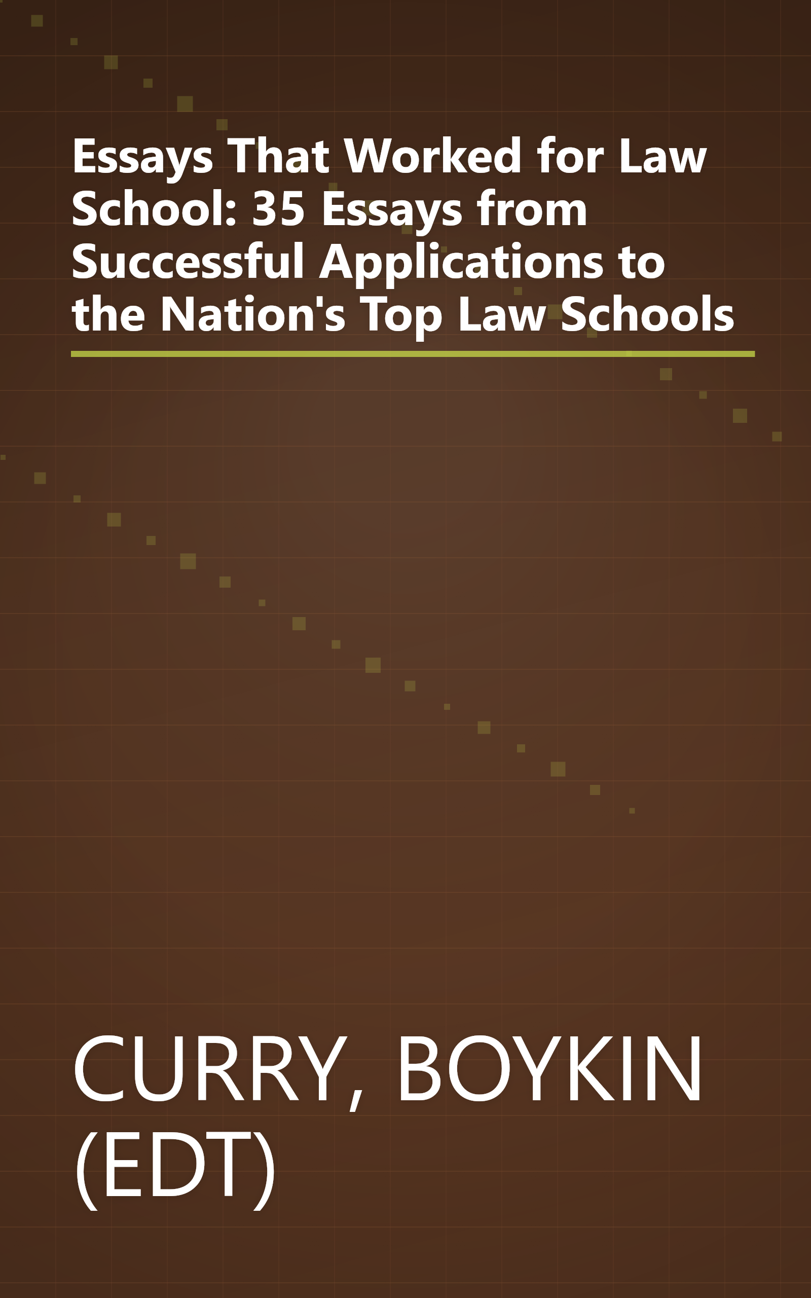 Essays That Worked for Law School: 35 Essays from Successful Applications to the Nation's Top Law Schools book cover
