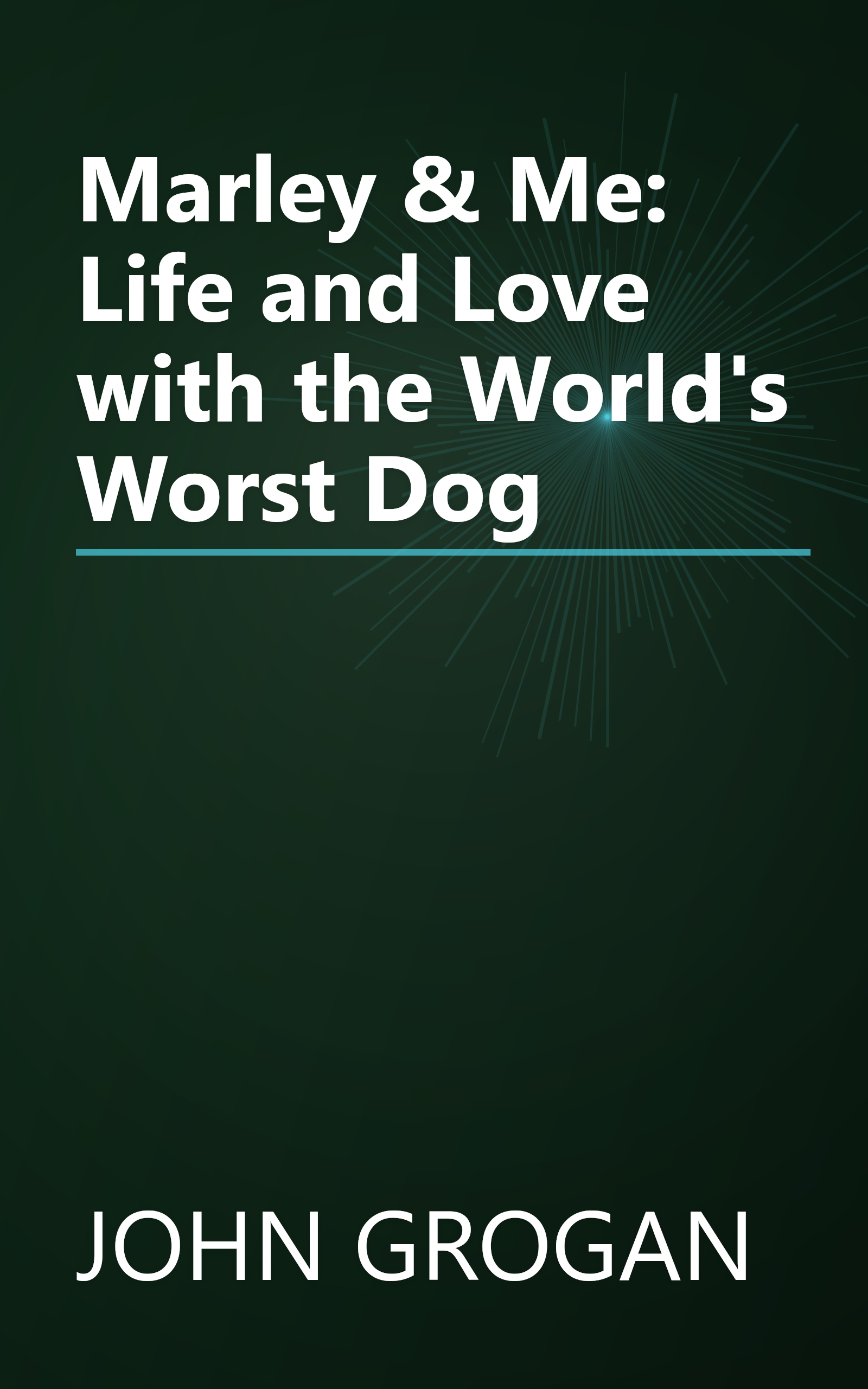 Marley & Me: Life and Love with the World's Worst Dog book cover