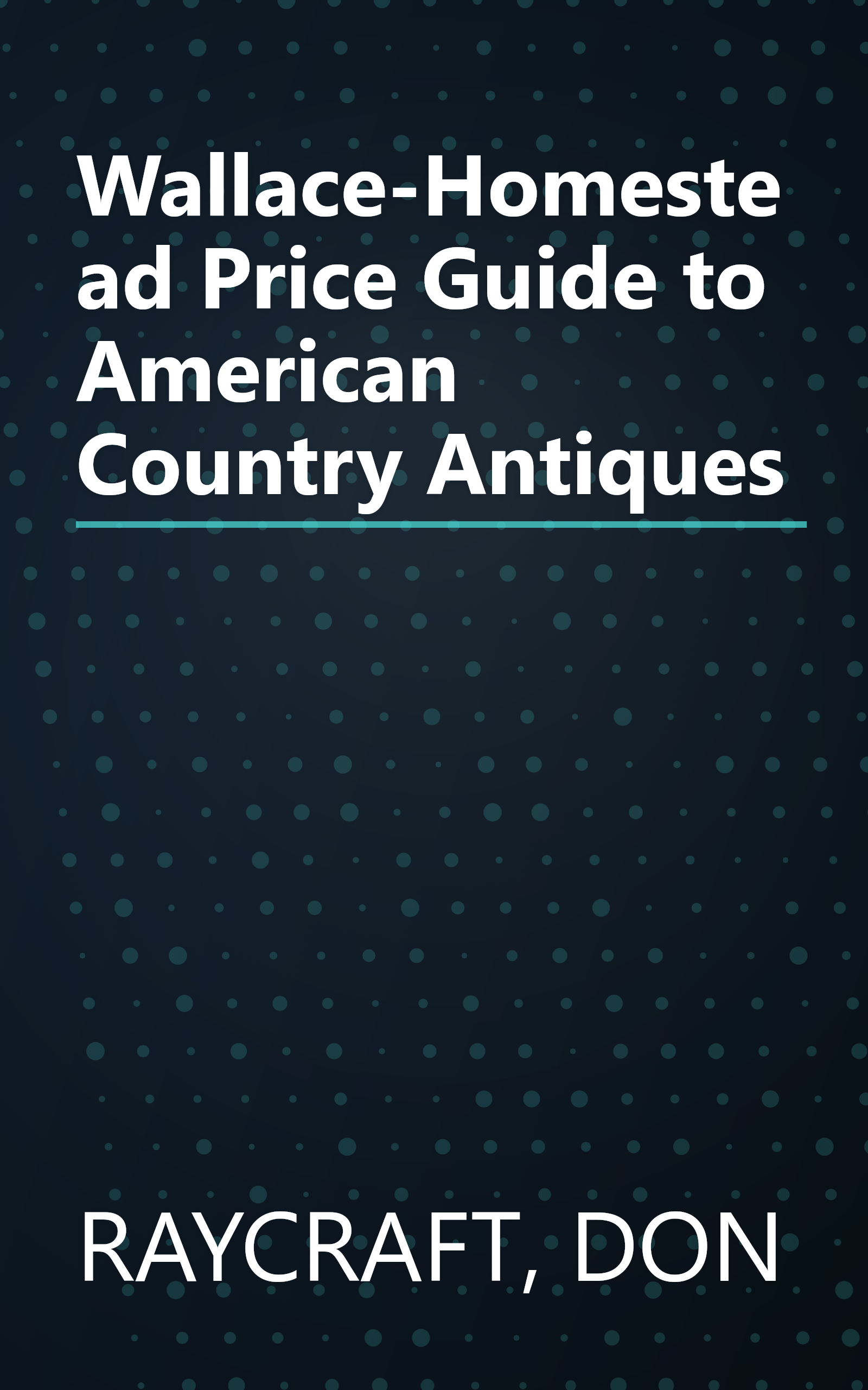 Wallace-Homestead Price Guide to American Country Antiques book cover