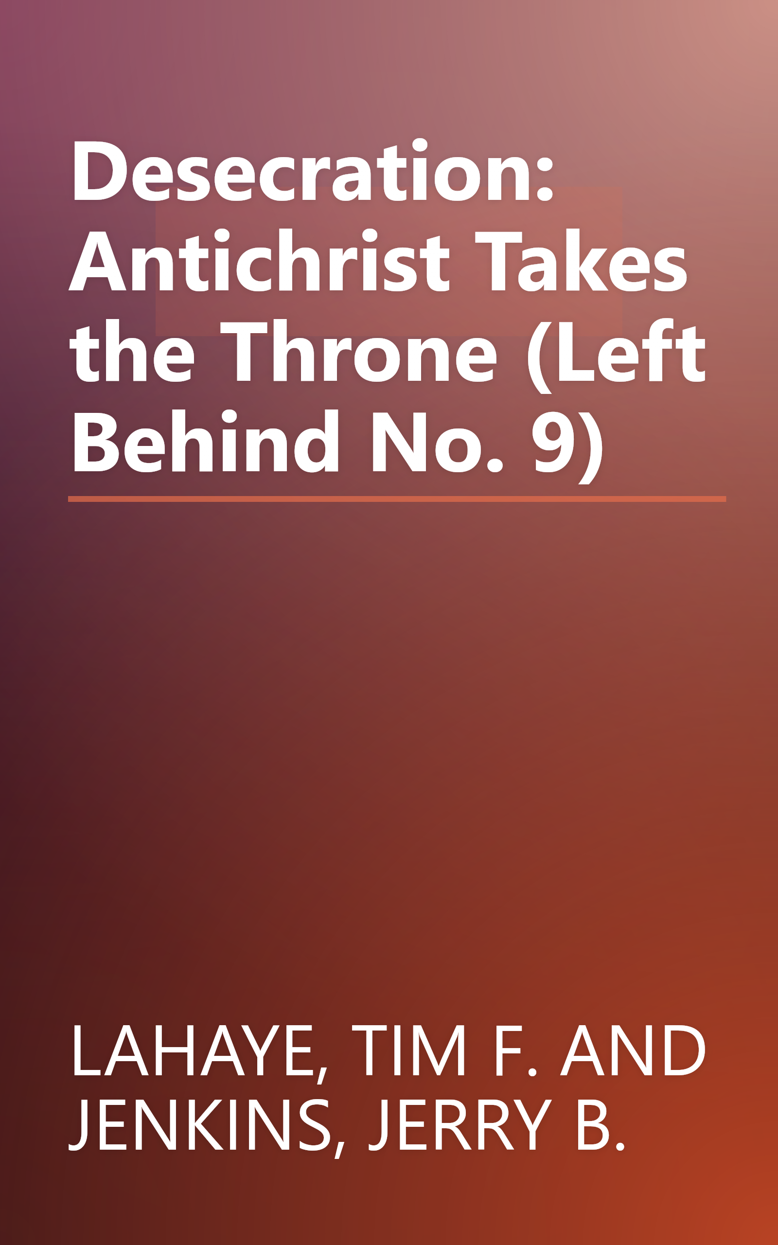 Desecration: Antichrist Takes the Throne (Left Behind No. 9) book cover