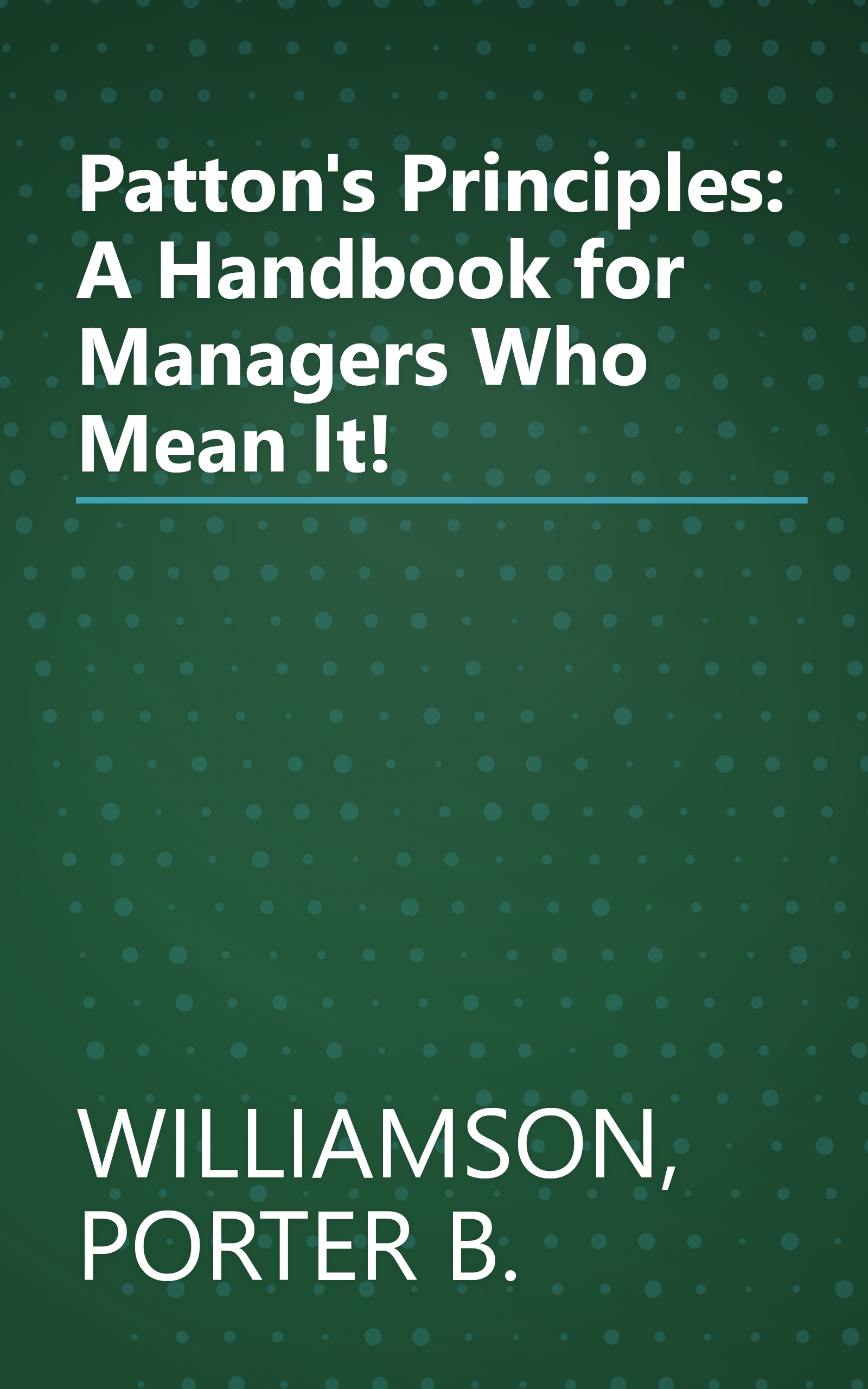 Patton's Principles: A Handbook for Managers Who Mean It! book cover