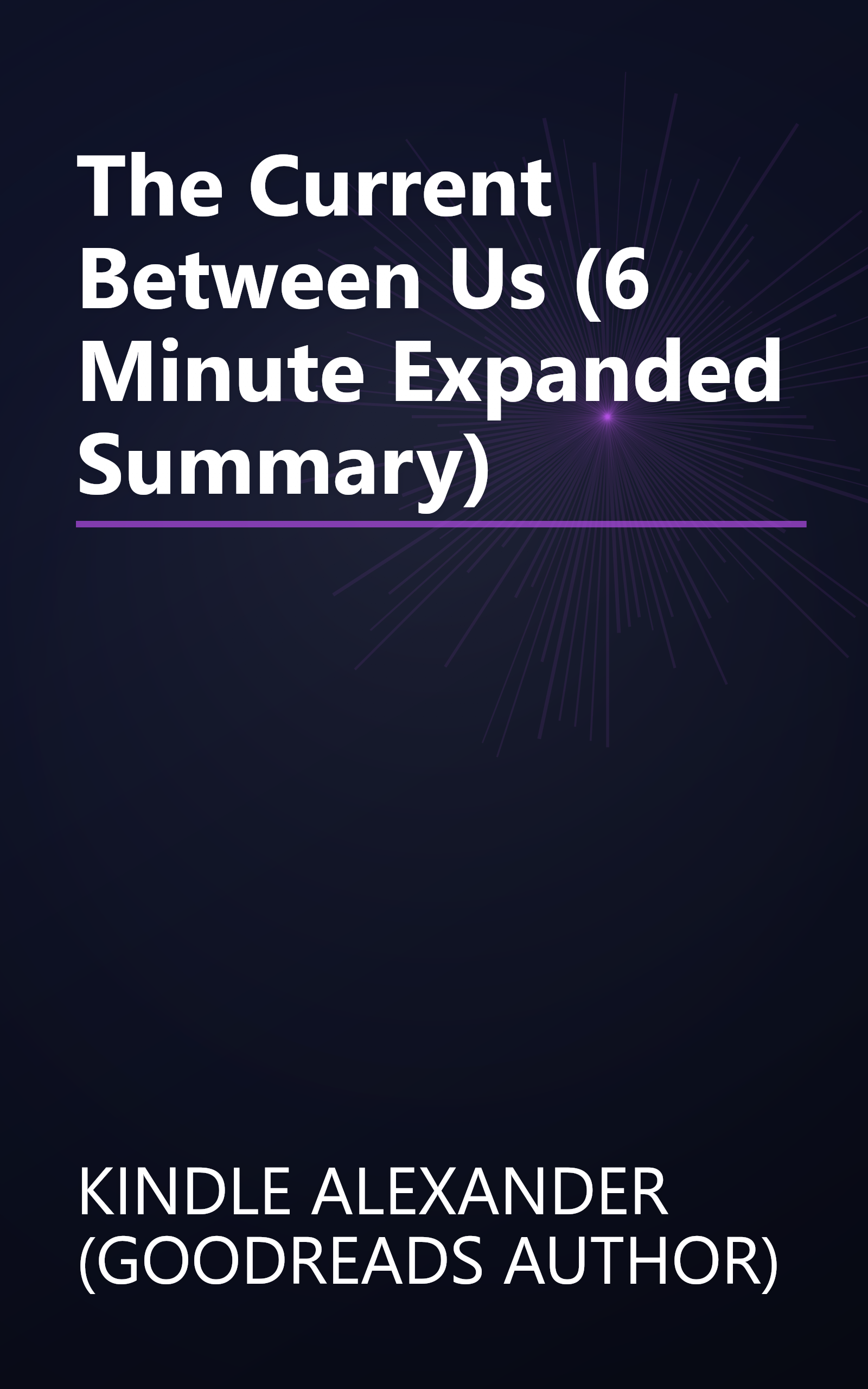 The Current Between Us (6 Minute   Expanded Summary) book cover