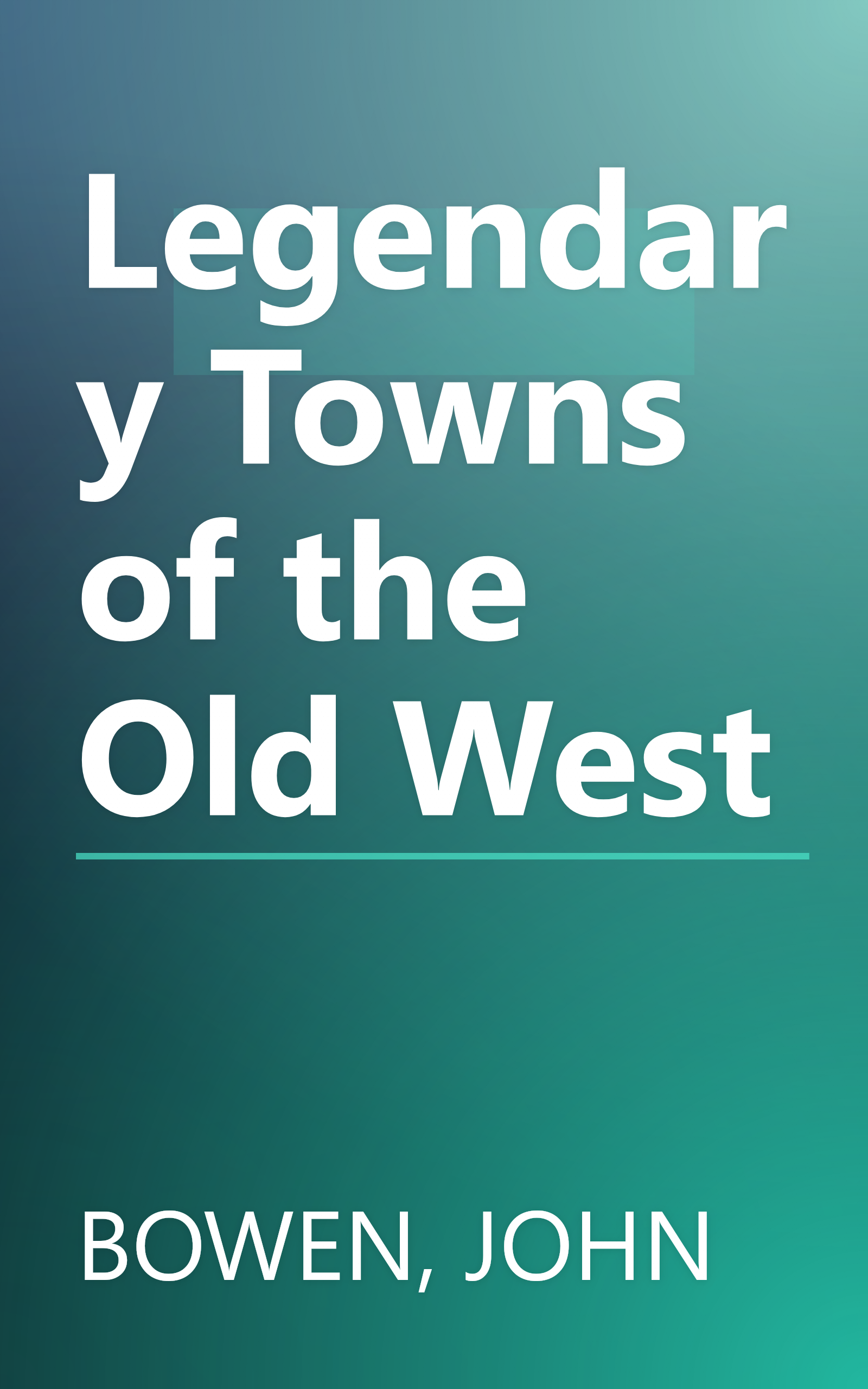Legendary Towns of the Old West book cover