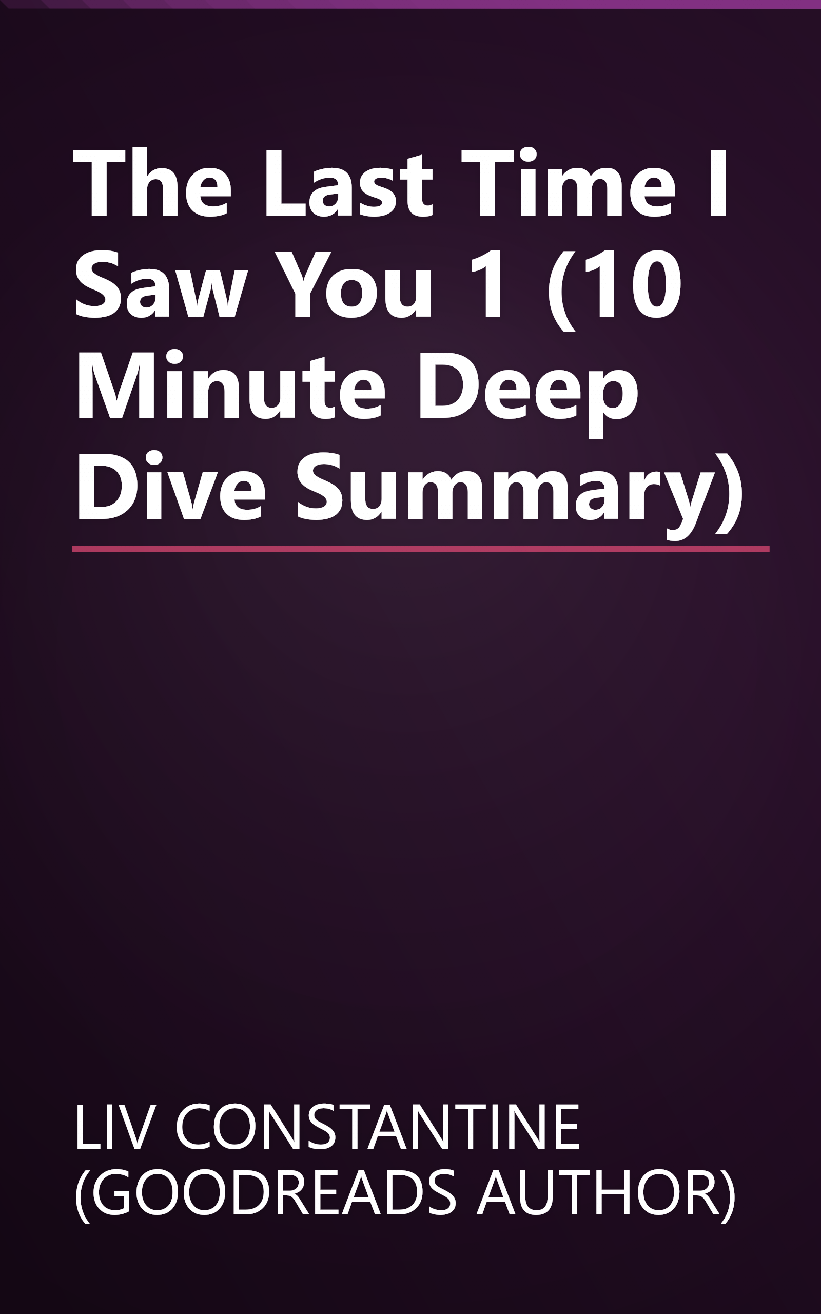 The Last Time I Saw You 1 (10 Minute   Deep Dive Summary) book cover