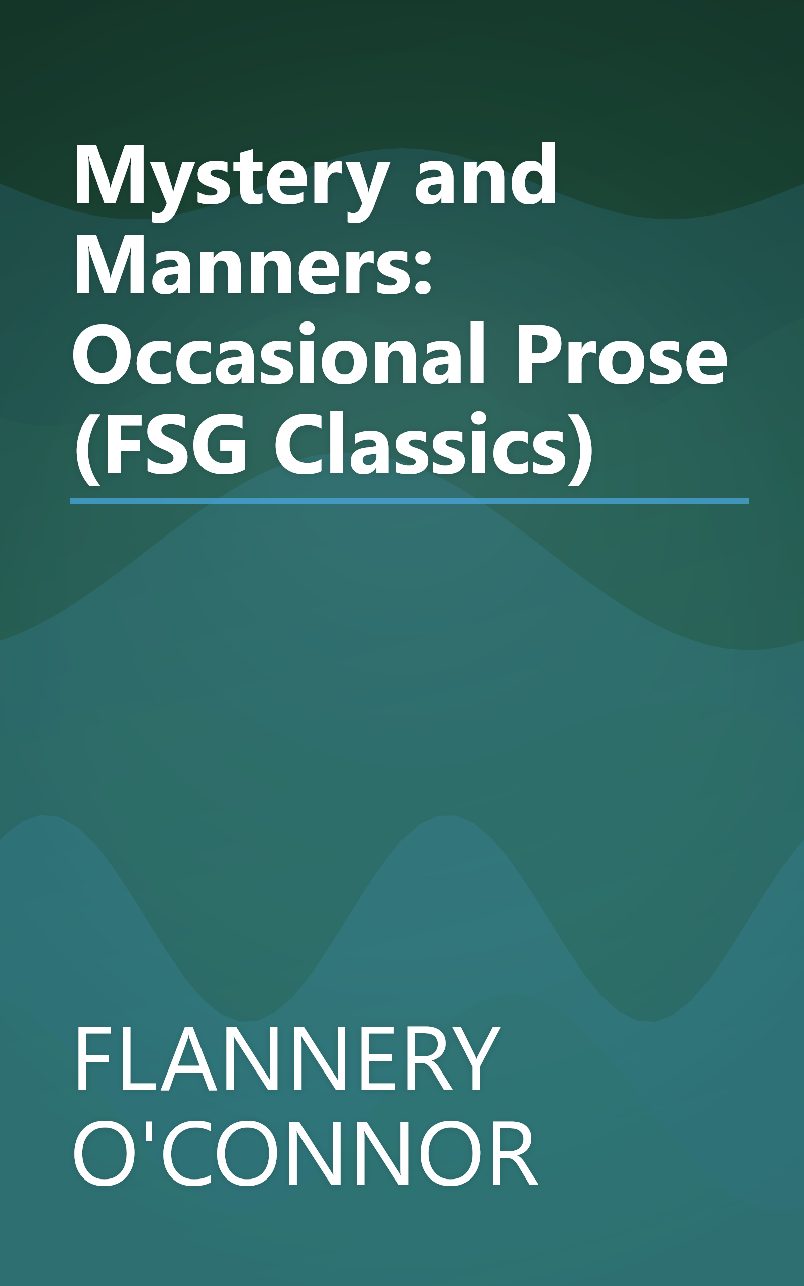 Mystery and Manners: Occasional Prose (FSG Classics) book cover
