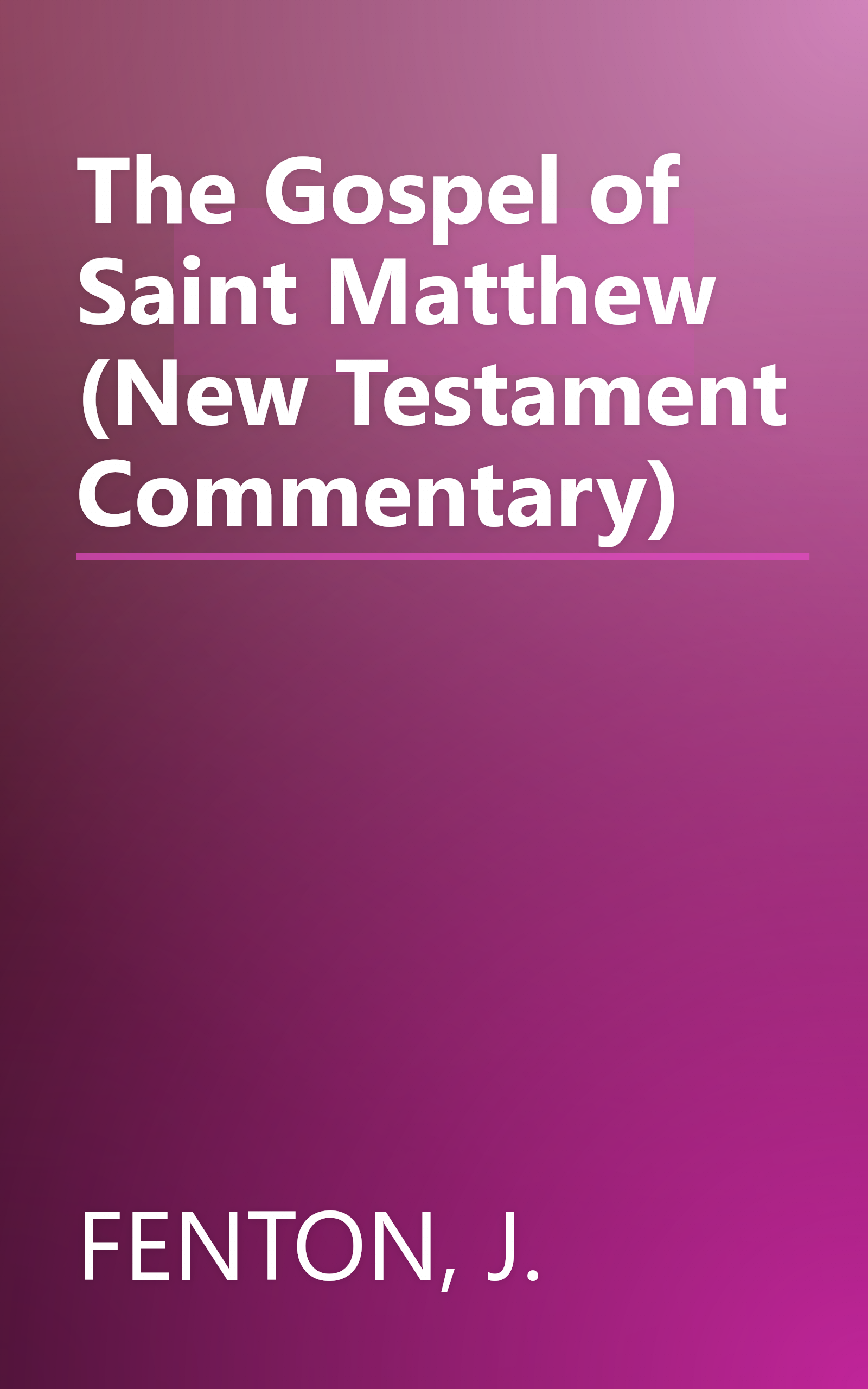 The Gospel of Saint Matthew (New Testament Commentary) book cover