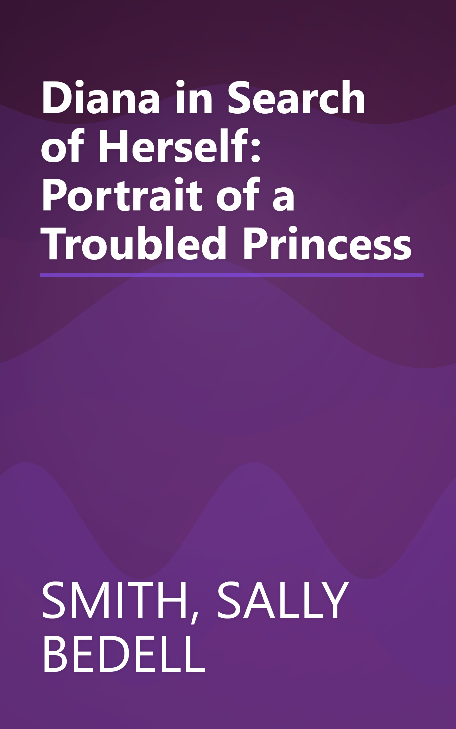 Diana in Search of Herself: Portrait of a Troubled Princess book cover