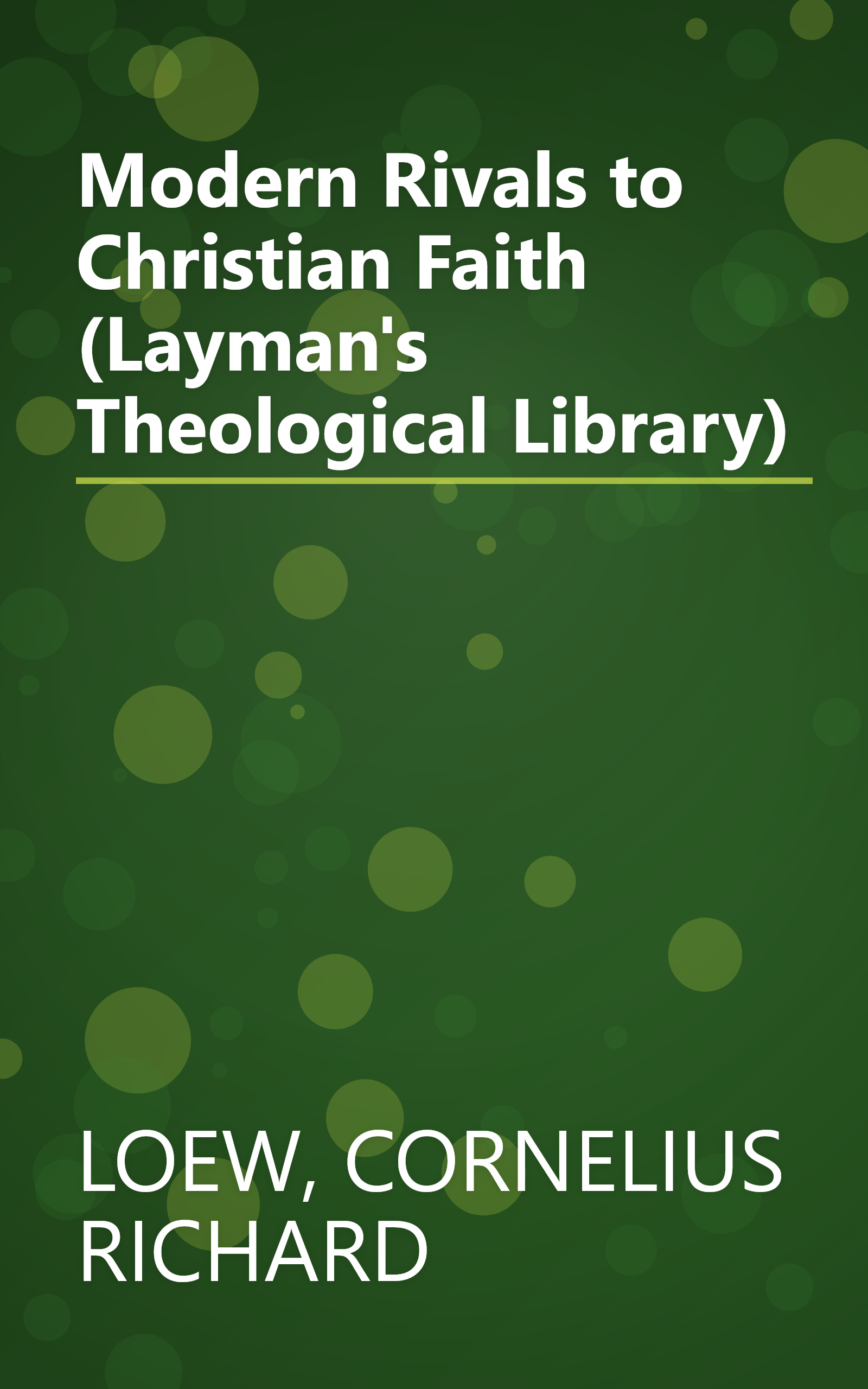 Modern Rivals to Christian Faith (Layman's Theological Library) book cover