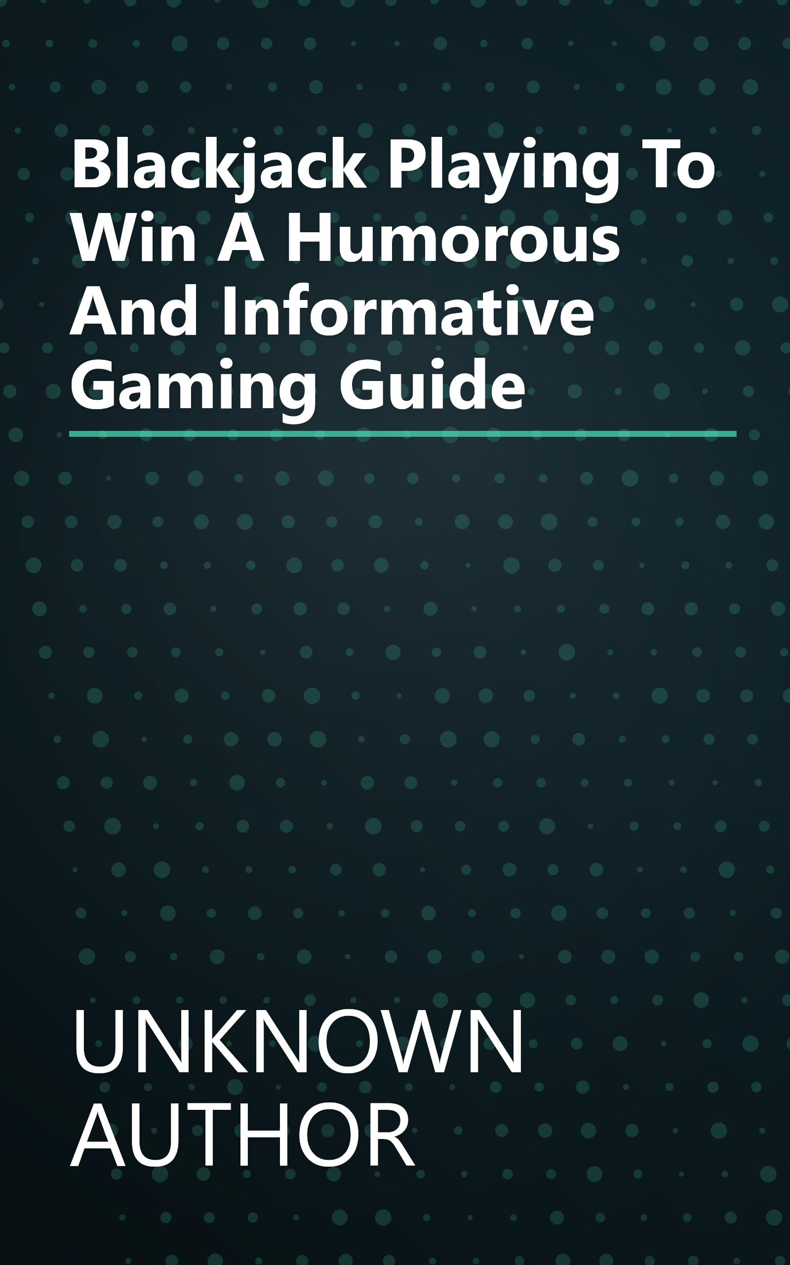 Blackjack  Playing To Win   A Humorous And Informative Gaming Guide book cover