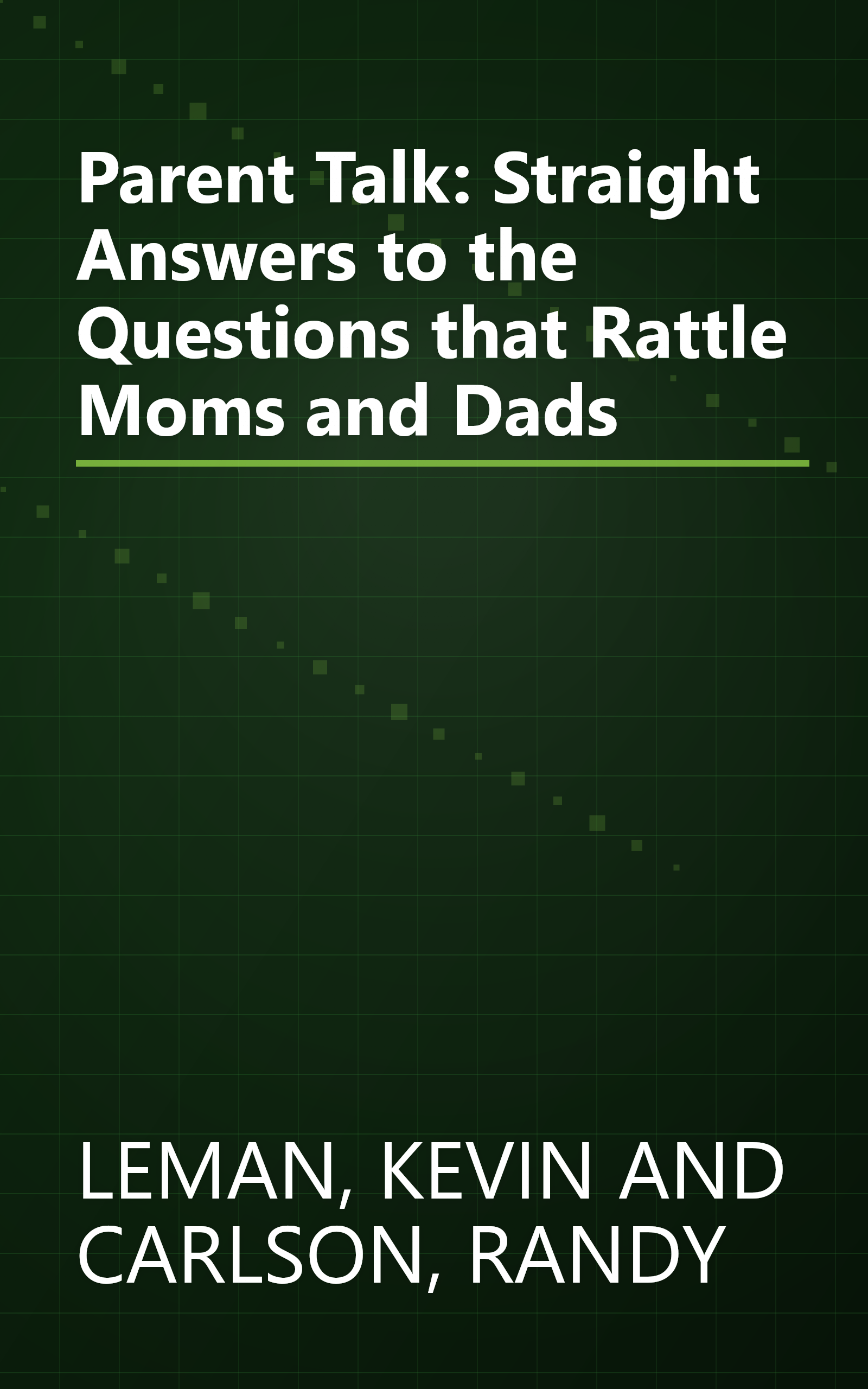 Parent Talk: Straight Answers to the Questions that Rattle Moms and Dads book cover