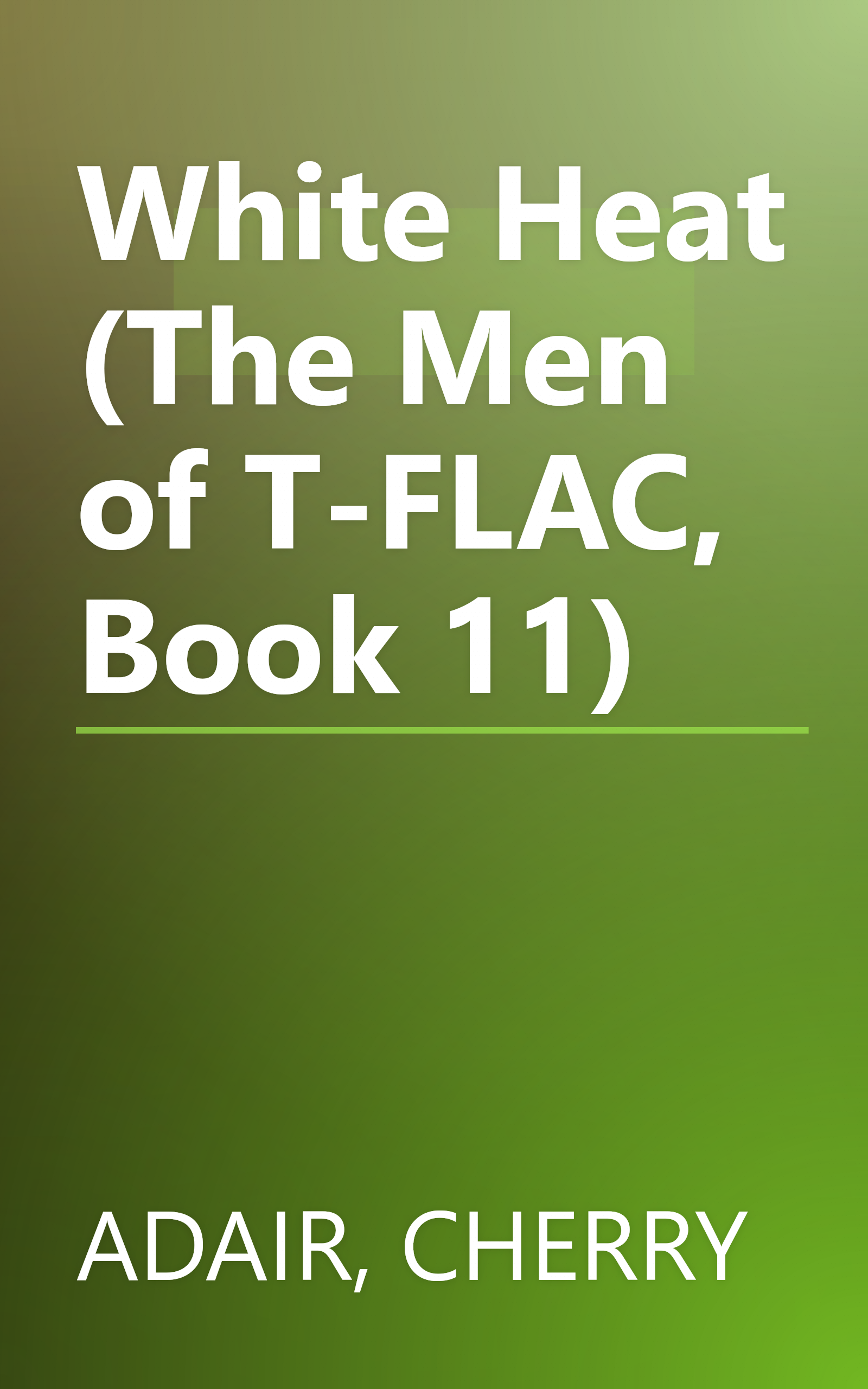 White Heat (The Men of T-FLAC, Book 11) book cover