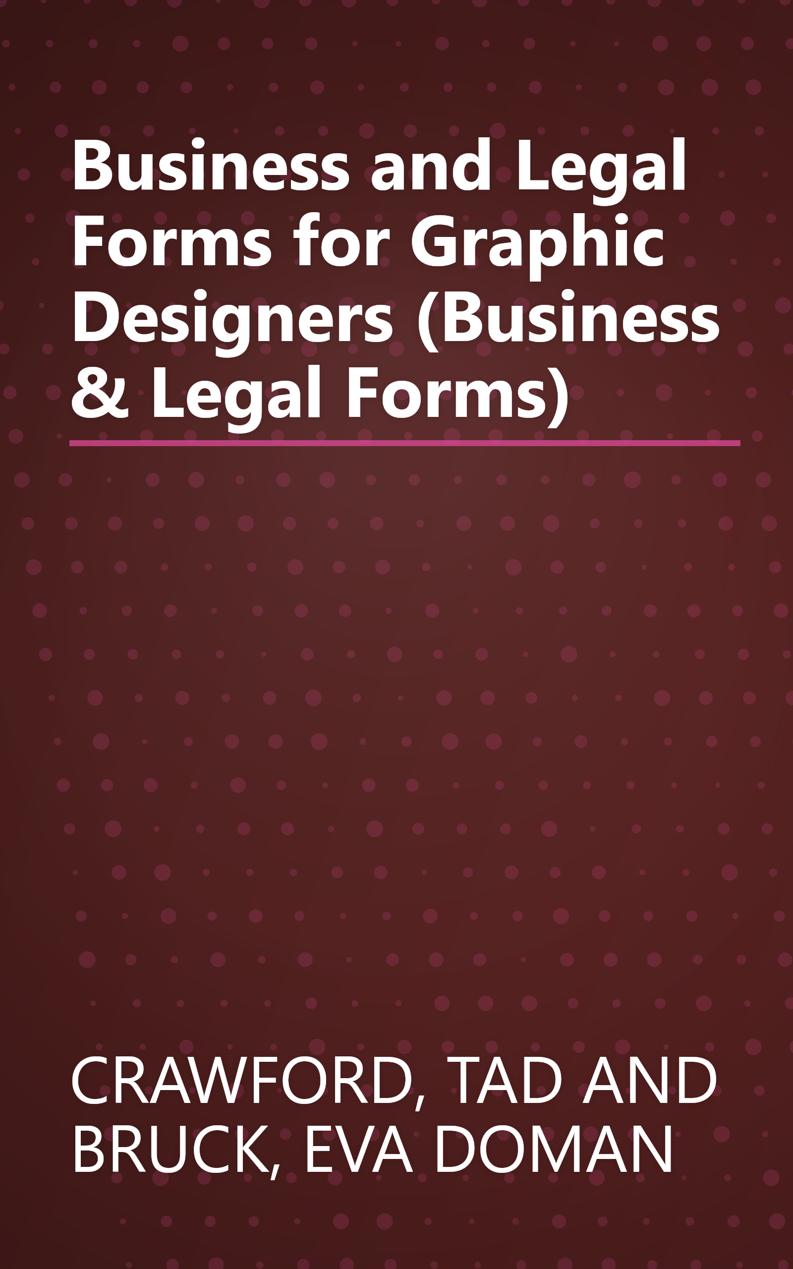 Business and Legal Forms for Graphic Designers (Business & Legal Forms) book cover