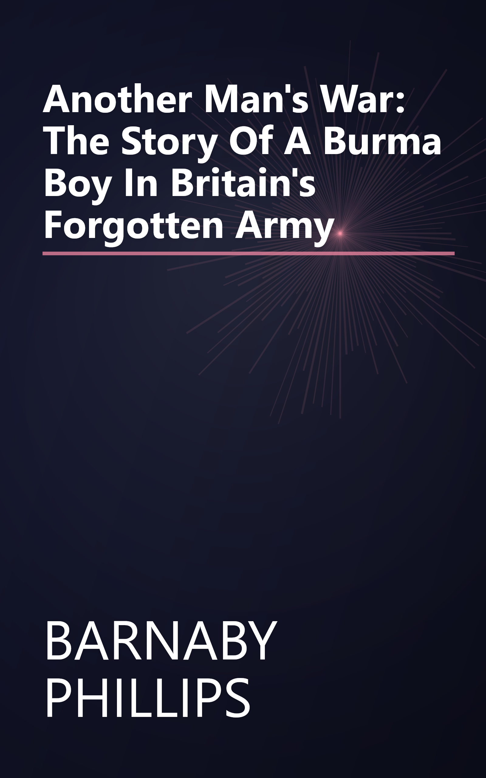 Another Man's War: The Story Of A Burma Boy In Britain's Forgotten Army book cover