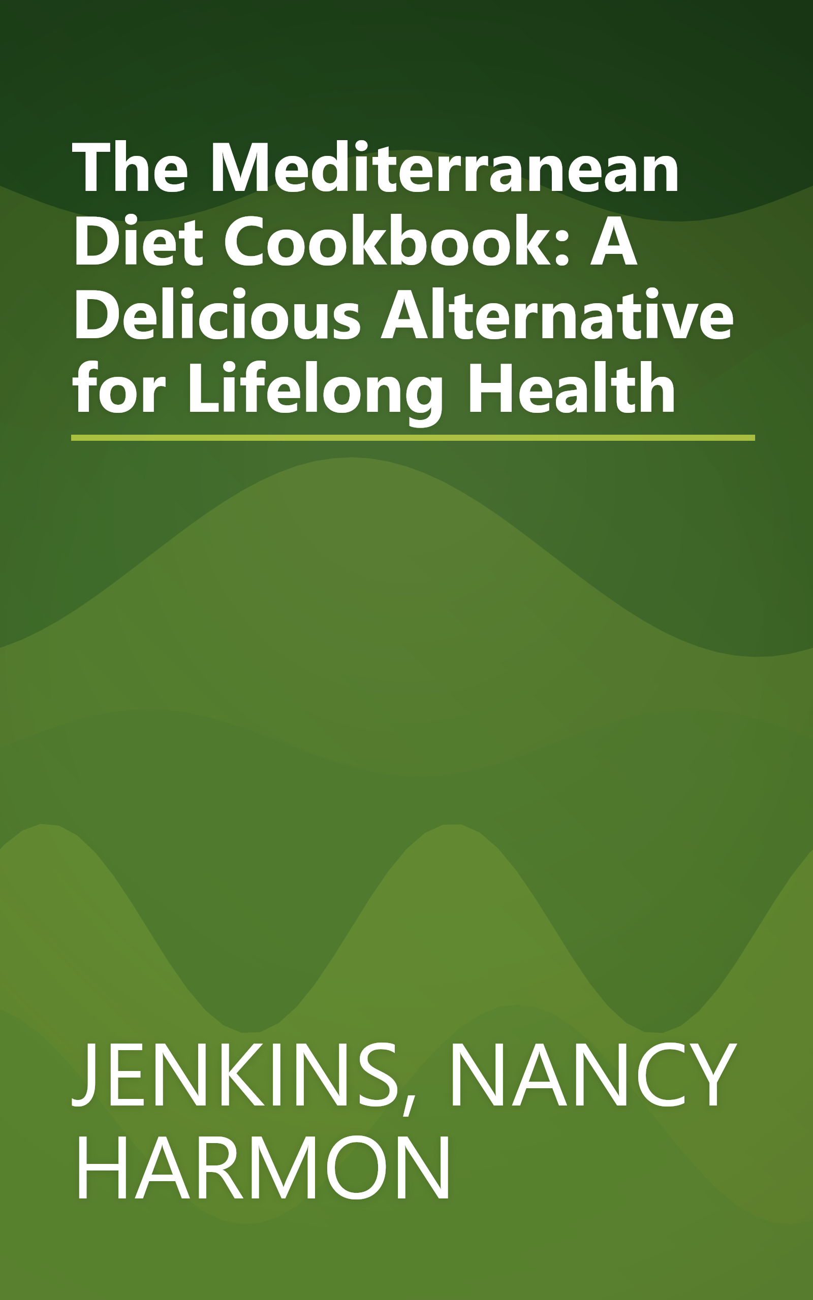 The Mediterranean Diet Cookbook: A Delicious Alternative for Lifelong Health book cover