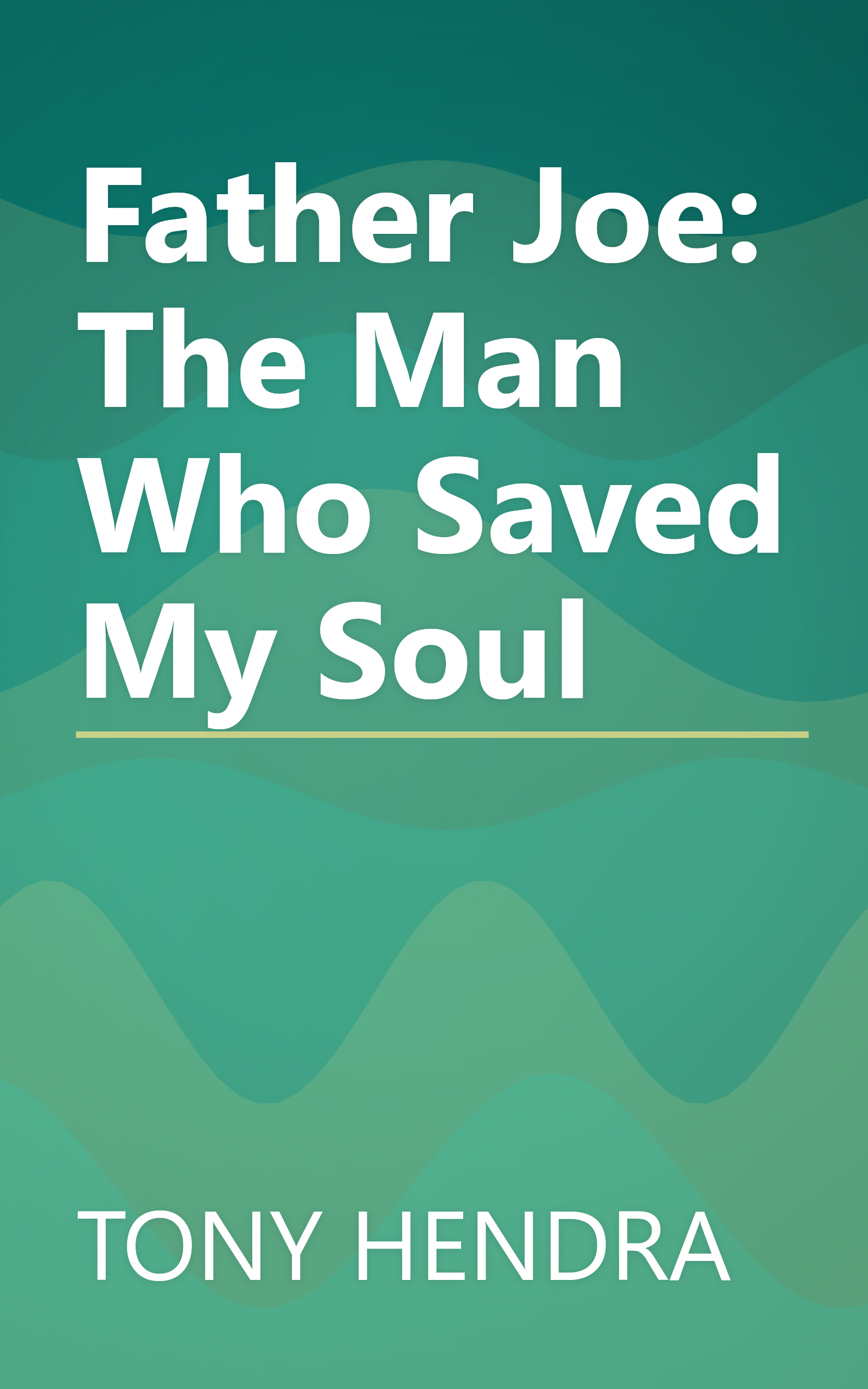 Father Joe: The Man Who Saved My Soul book cover