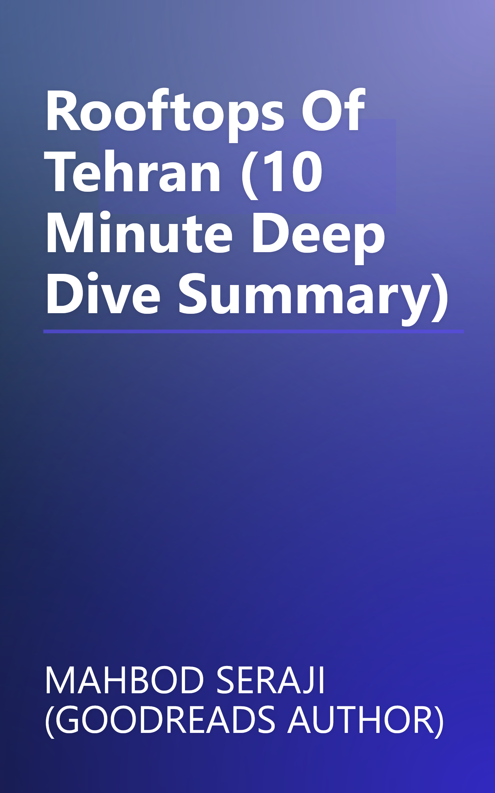 Rooftops Of Tehran (10 Minute   Deep Dive Summary) book cover