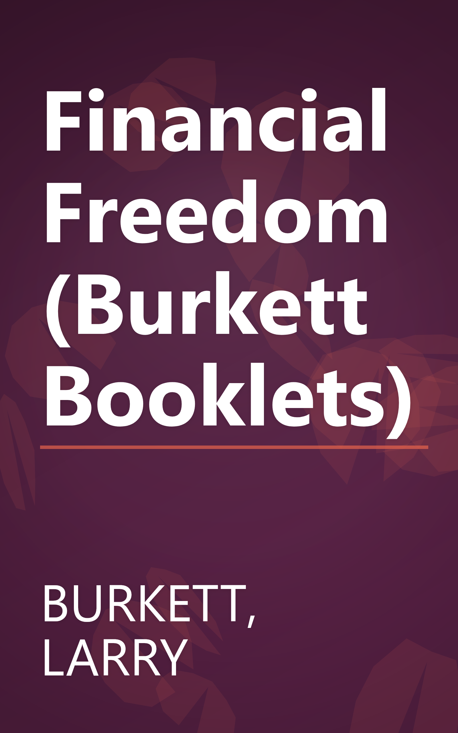 Financial Freedom (Burkett Booklets) book cover