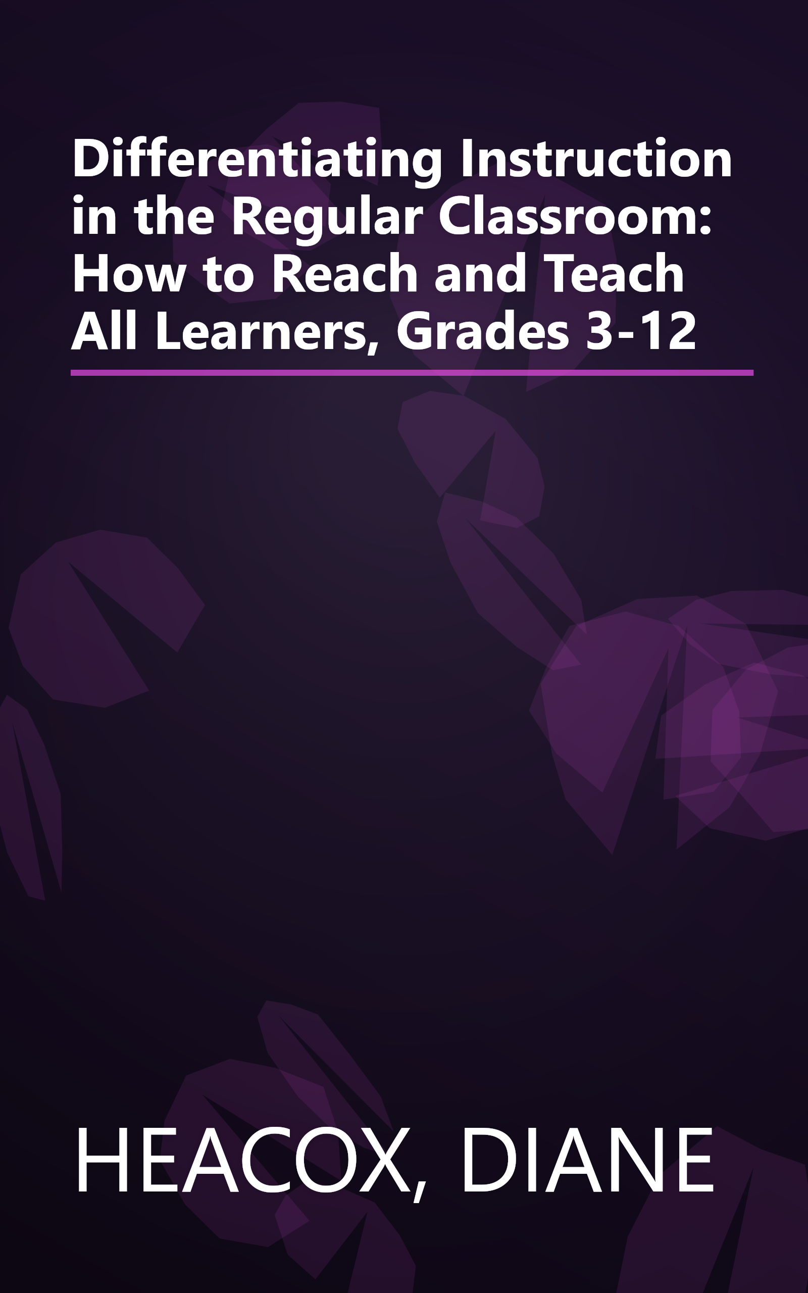Differentiating Instruction in the Regular Classroom: How to Reach and Teach All Learners, Grades 3-12 book cover