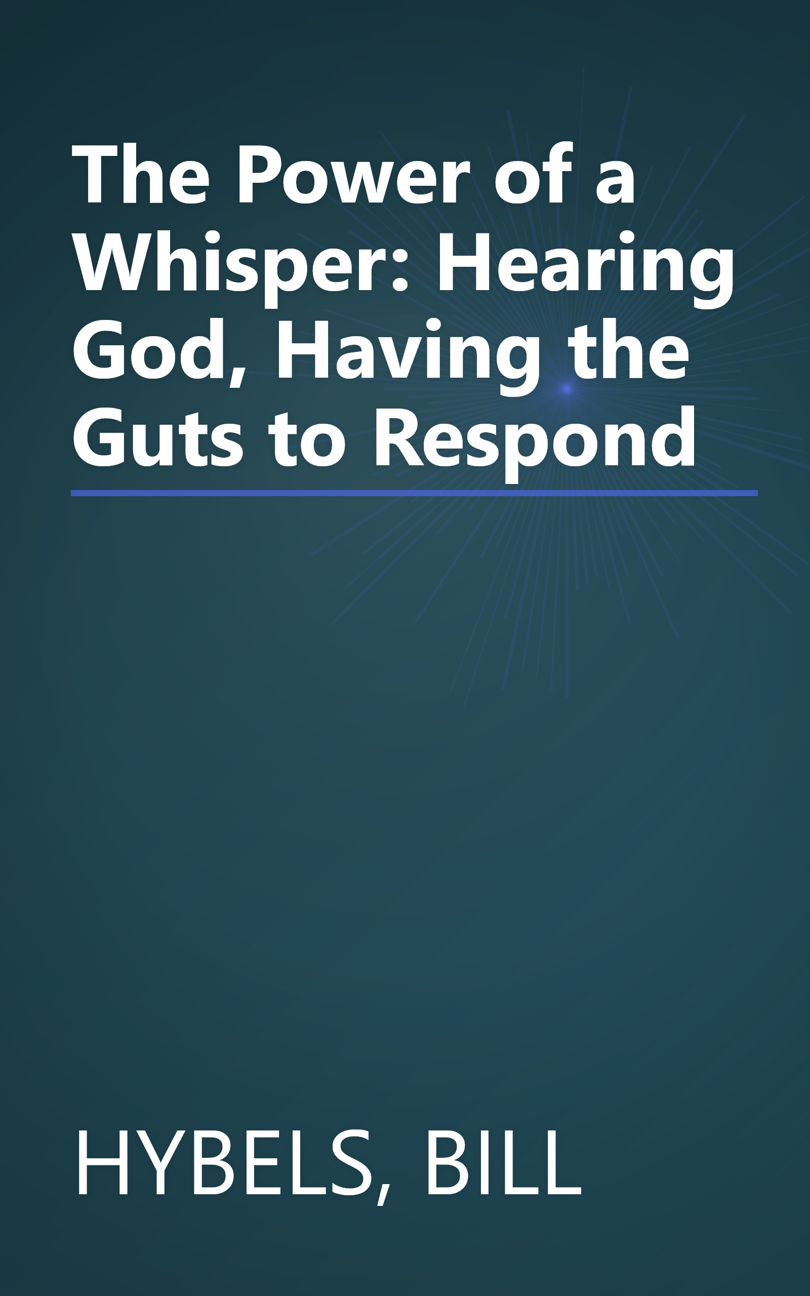 The Power of a Whisper: Hearing God, Having the Guts to Respond book cover
