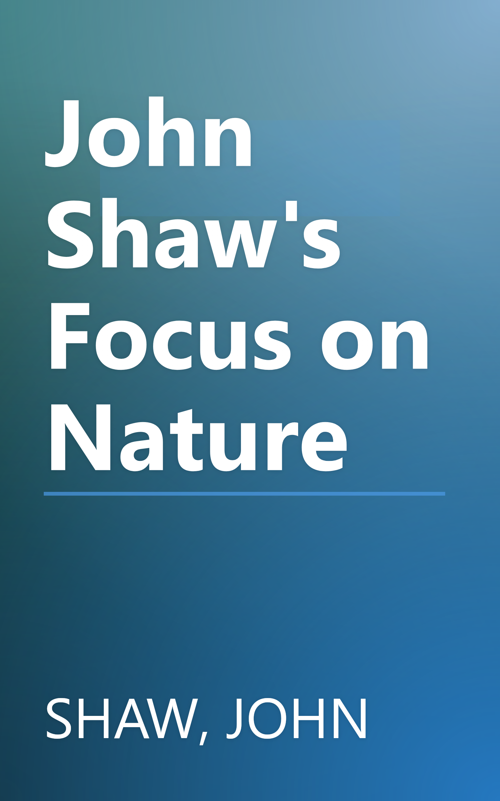 John Shaw's Focus on Nature book cover