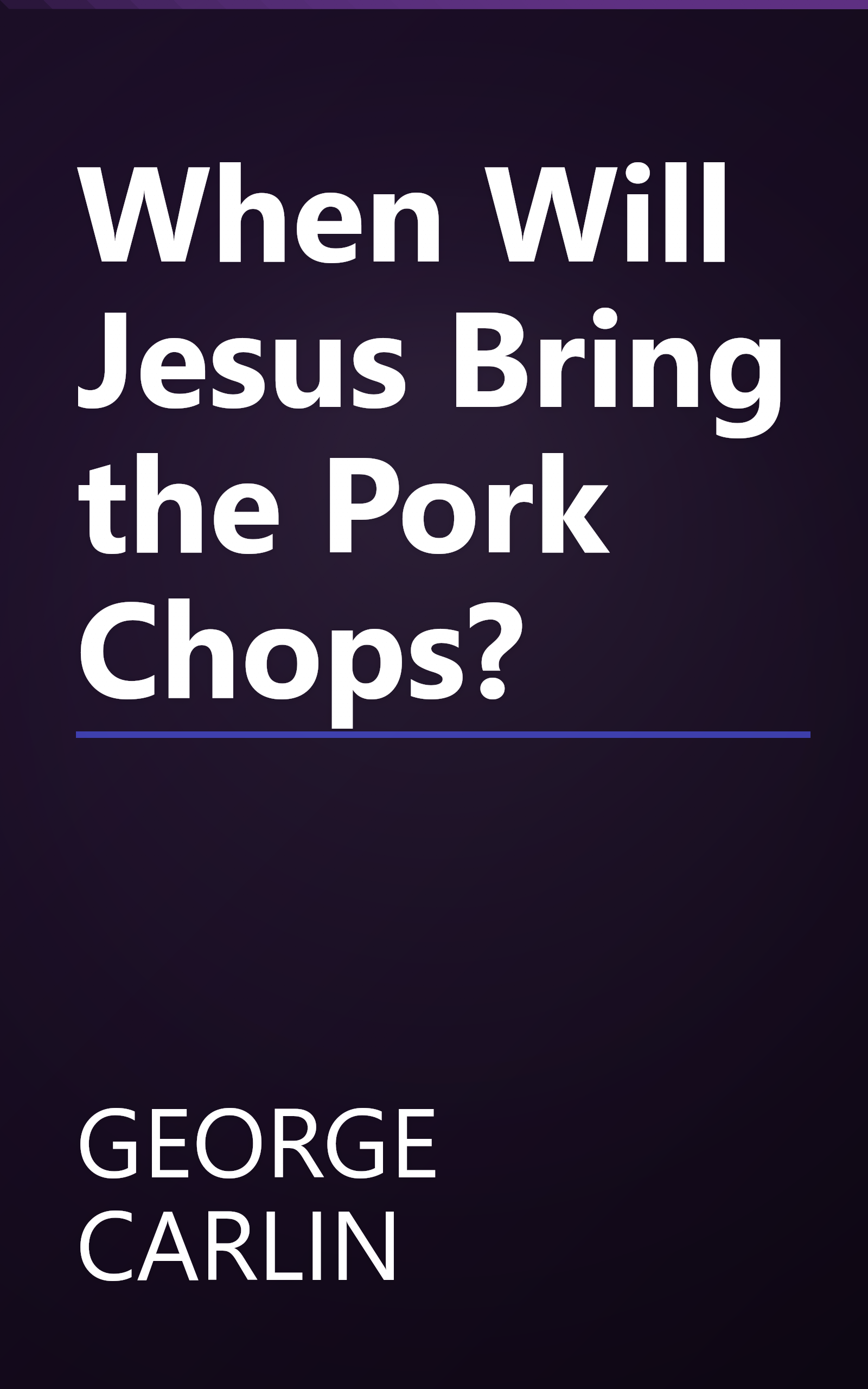 When Will Jesus Bring the Pork Chops? book cover