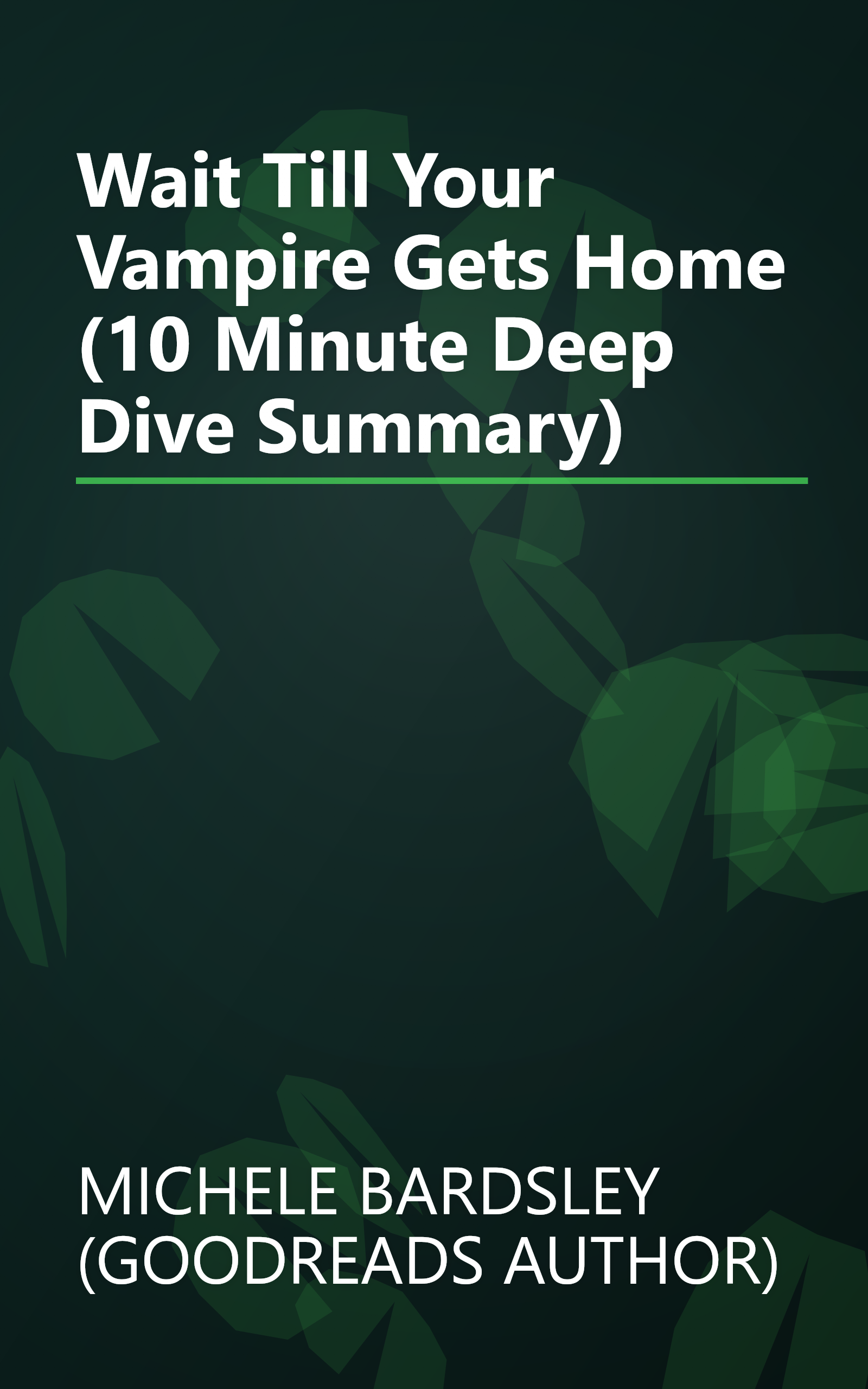 Wait Till Your Vampire Gets Home (10 Minute   Deep Dive Summary) book cover
