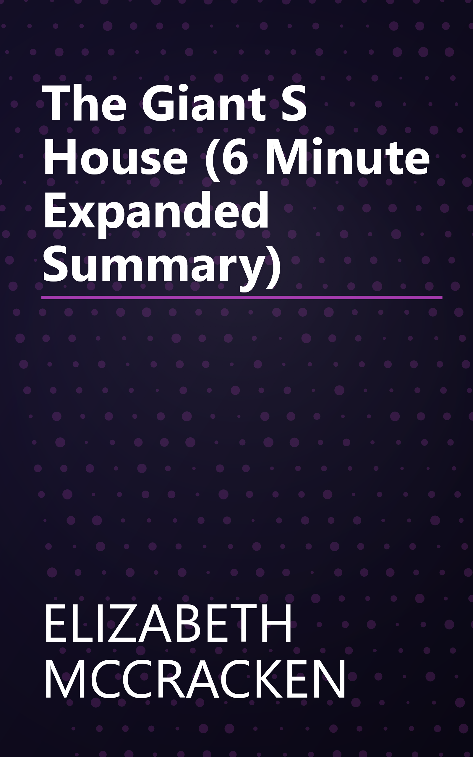 The Giant S House (6 Minute   Expanded Summary) book cover