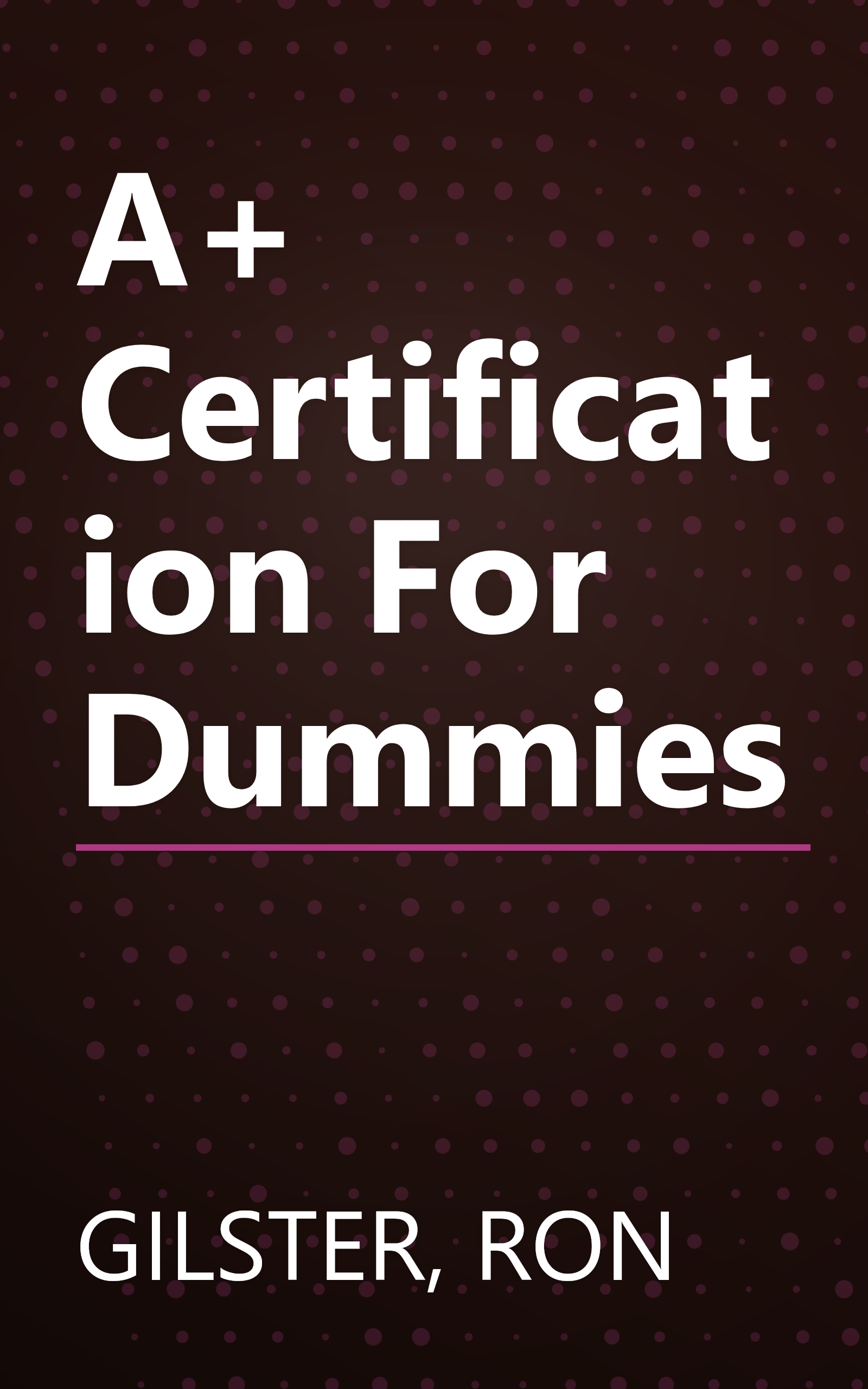 A+ Certification For Dummies book cover