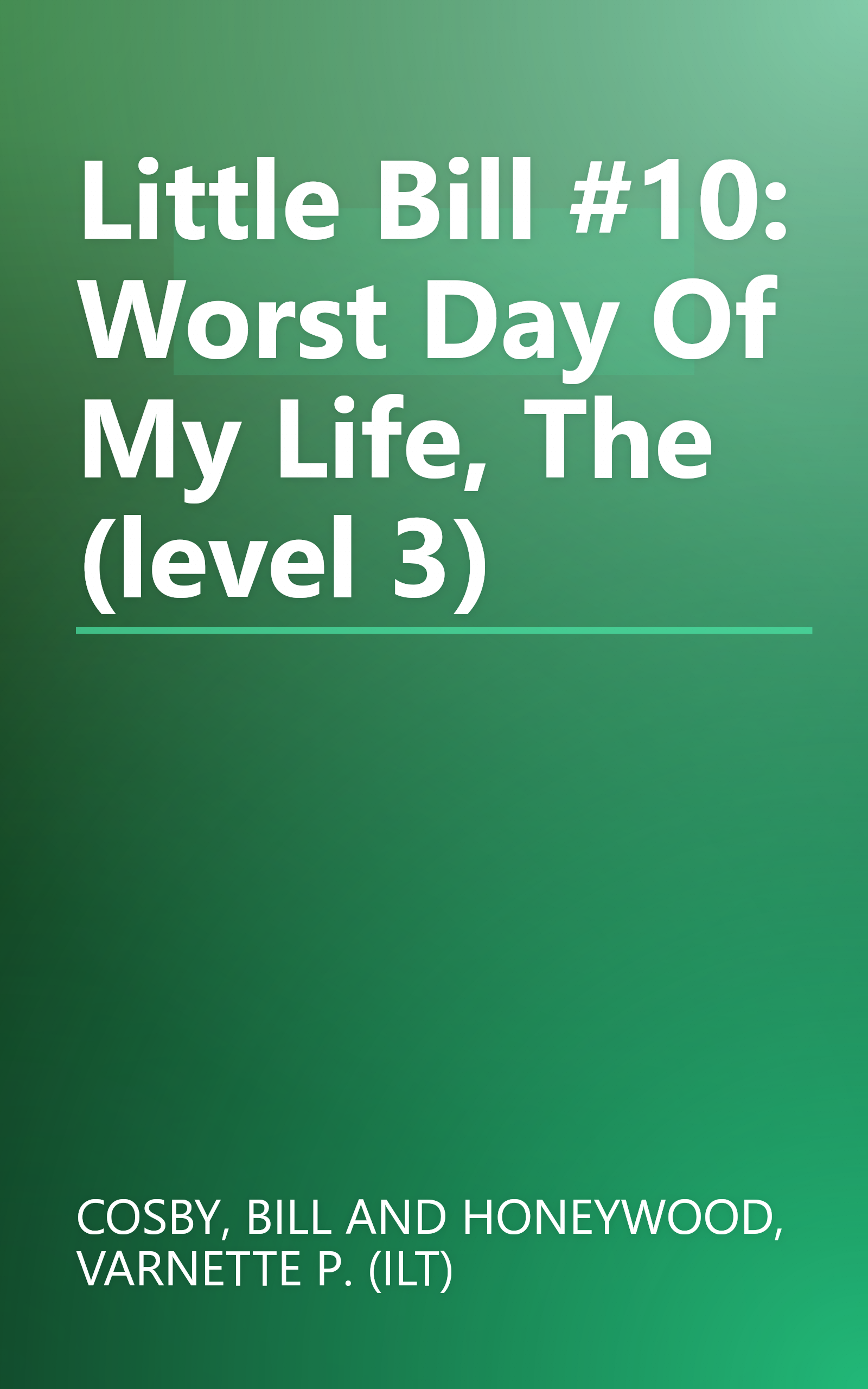 Little Bill #10: Worst Day Of My Life, The (level 3) book cover
