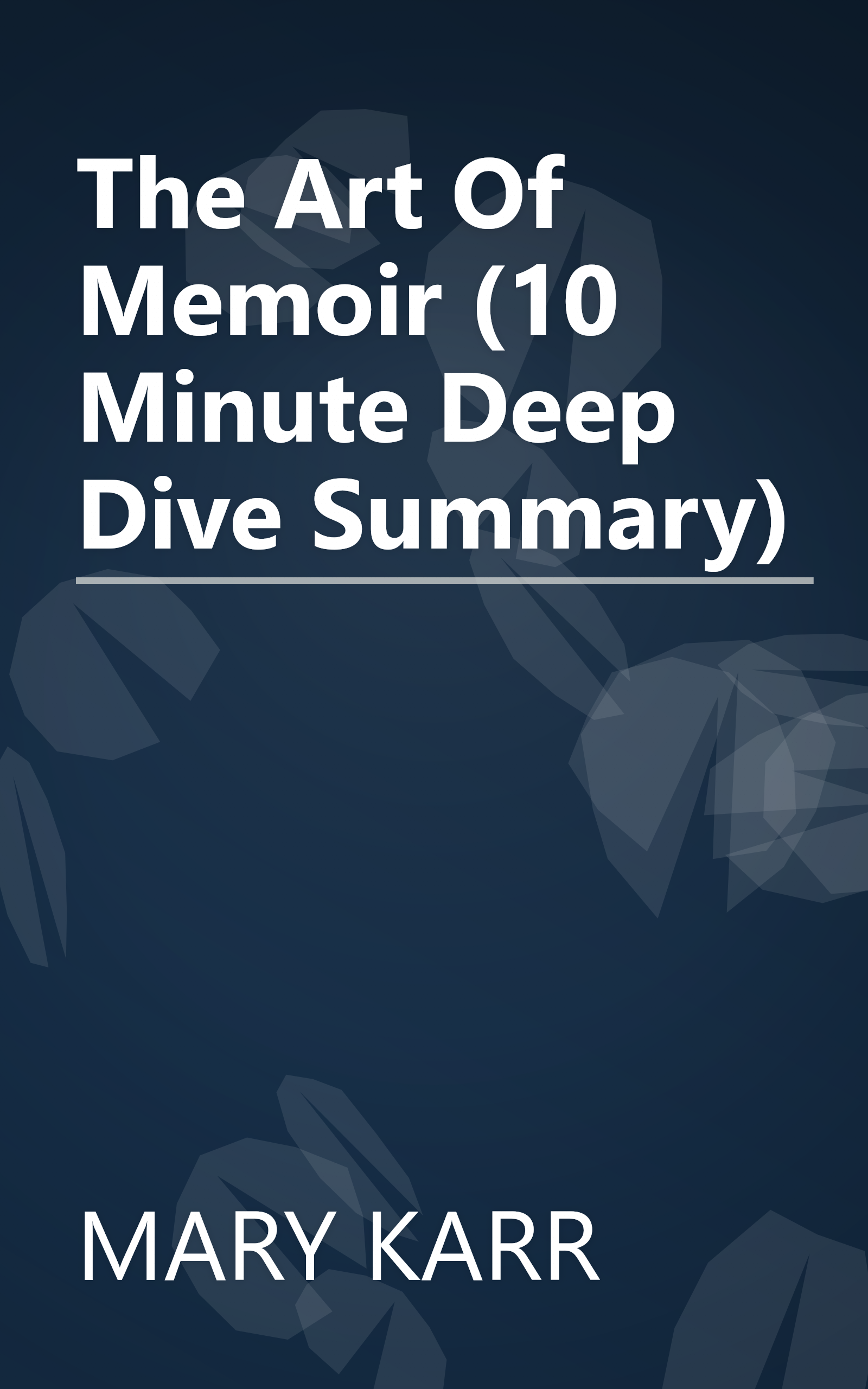 The Art Of Memoir (10 Minute   Deep Dive Summary) book cover