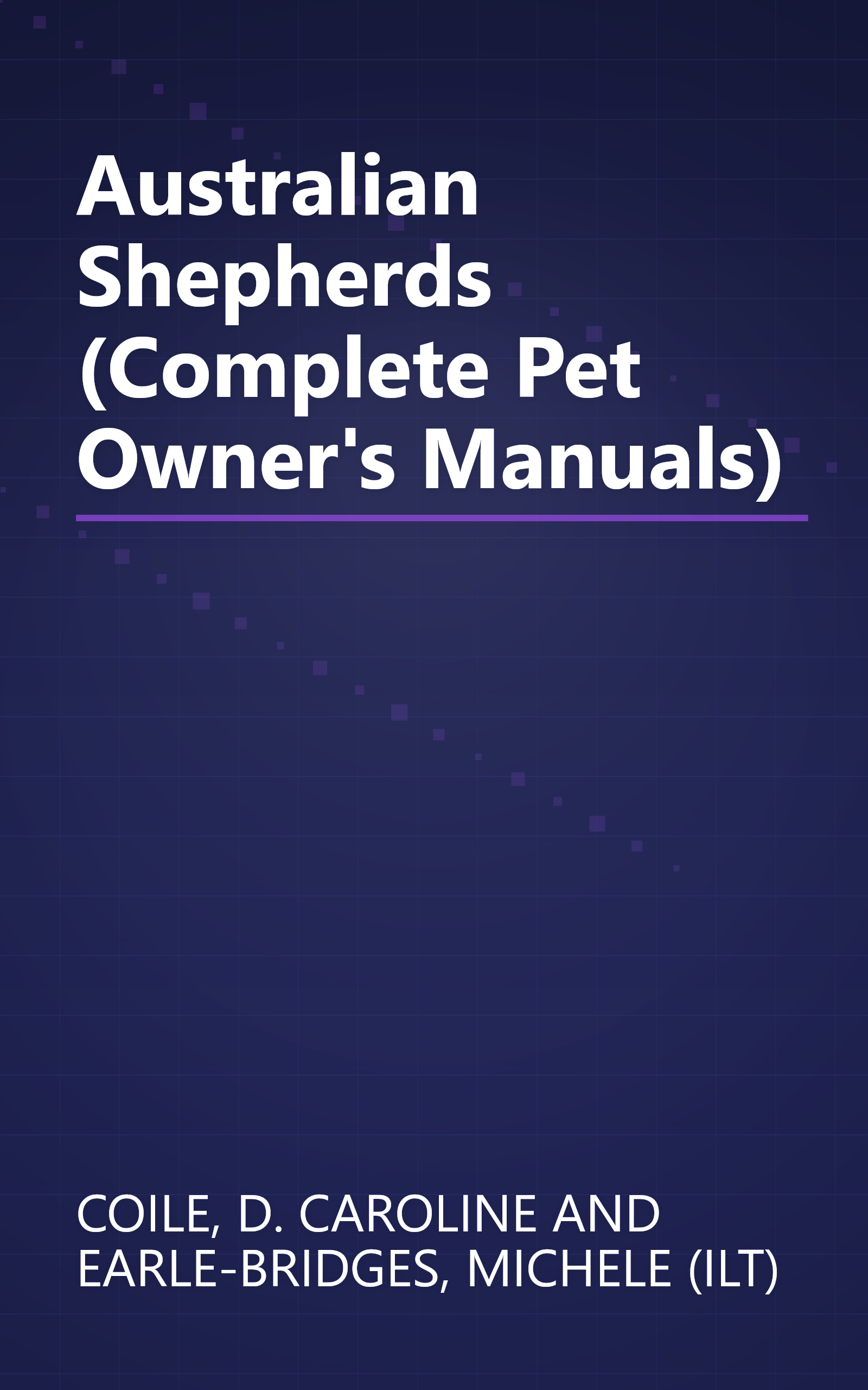 Australian Shepherds (Complete Pet Owner's Manuals) book cover