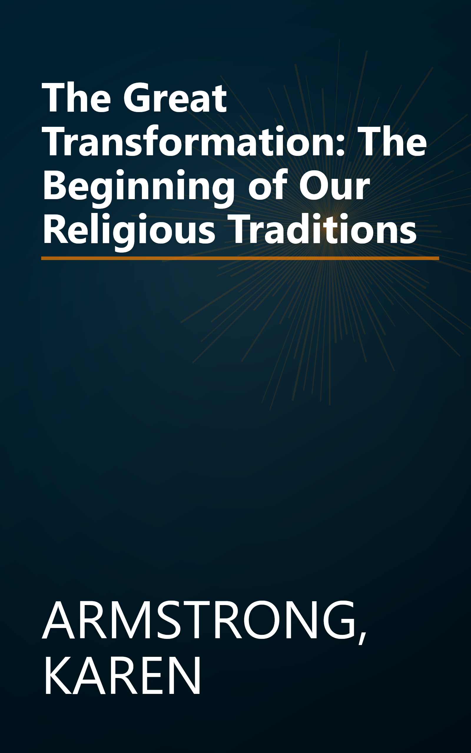 The Great Transformation: The Beginning of Our Religious Traditions book cover