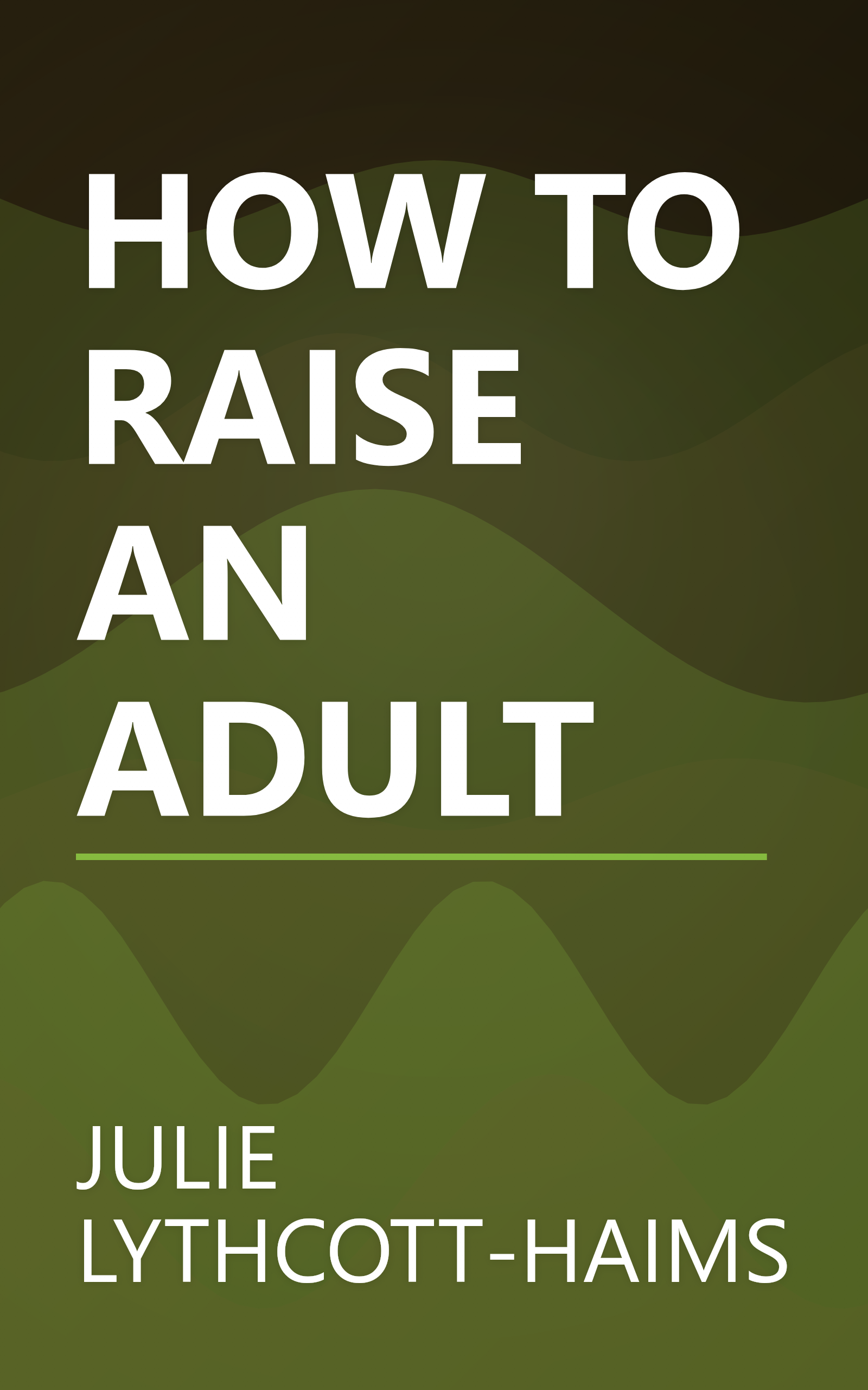 HOW TO RAISE AN ADULT book cover