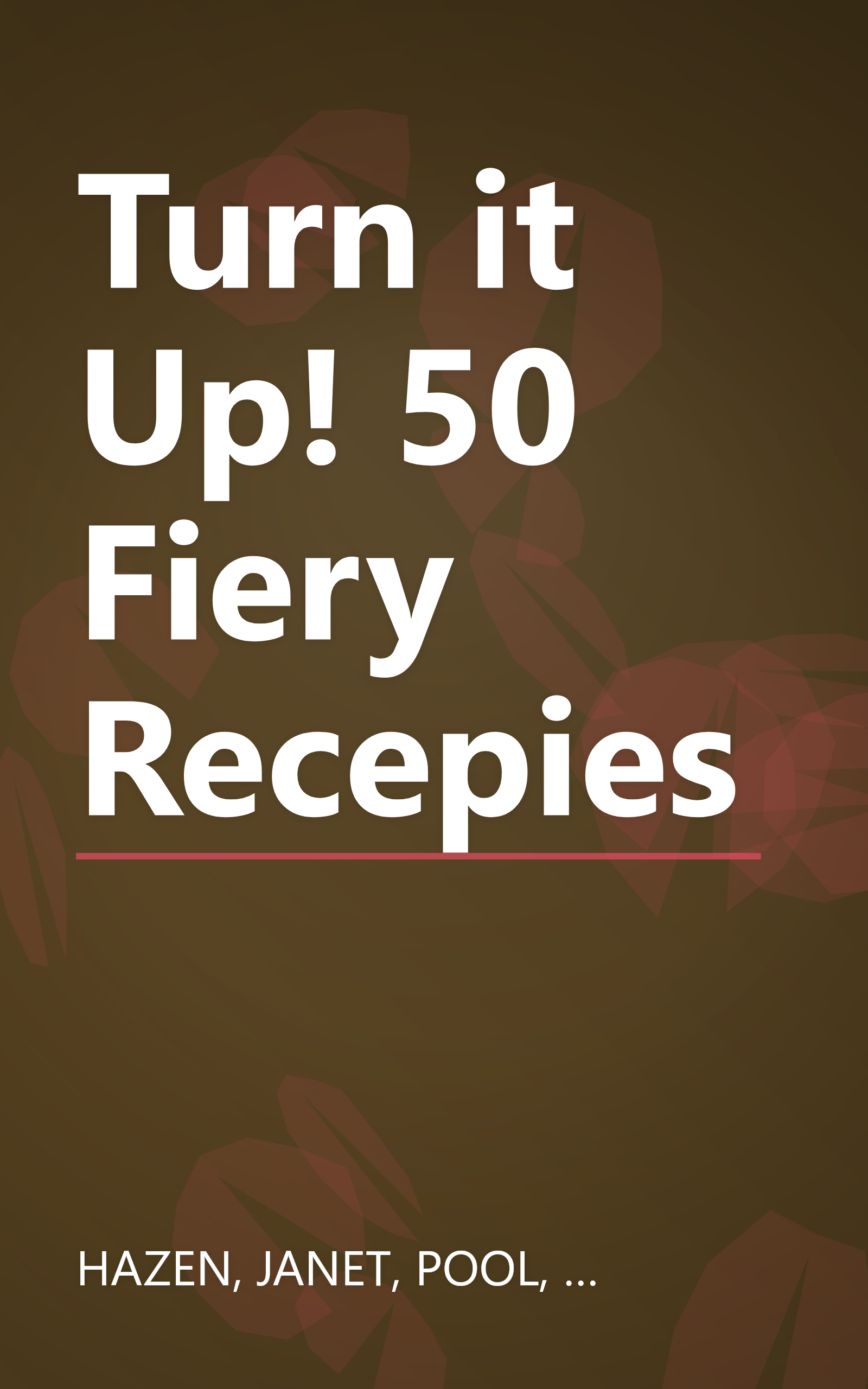Turn it Up! 50 Fiery Recepies book cover