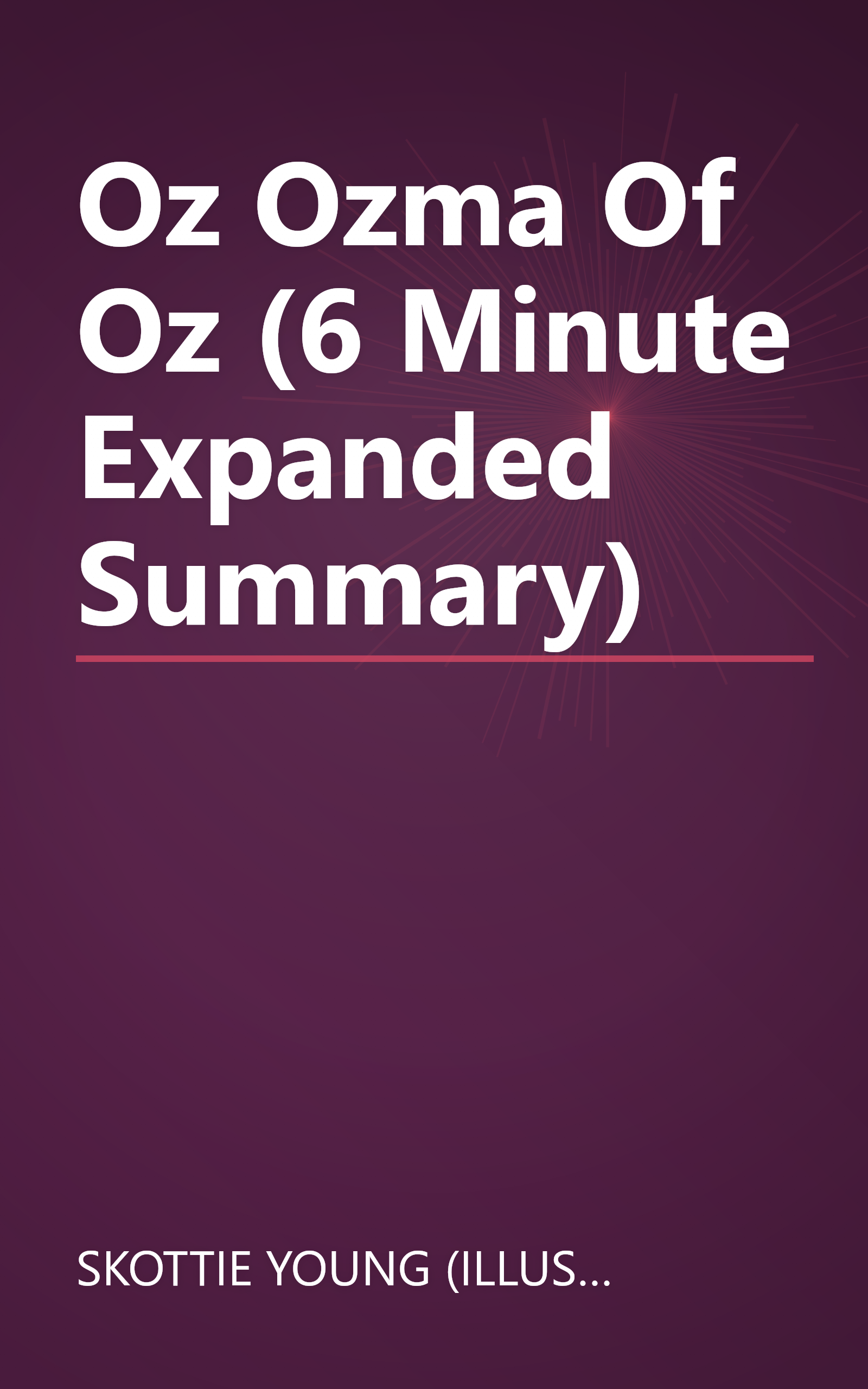 Oz  Ozma Of Oz (6 Minute   Expanded Summary) book cover