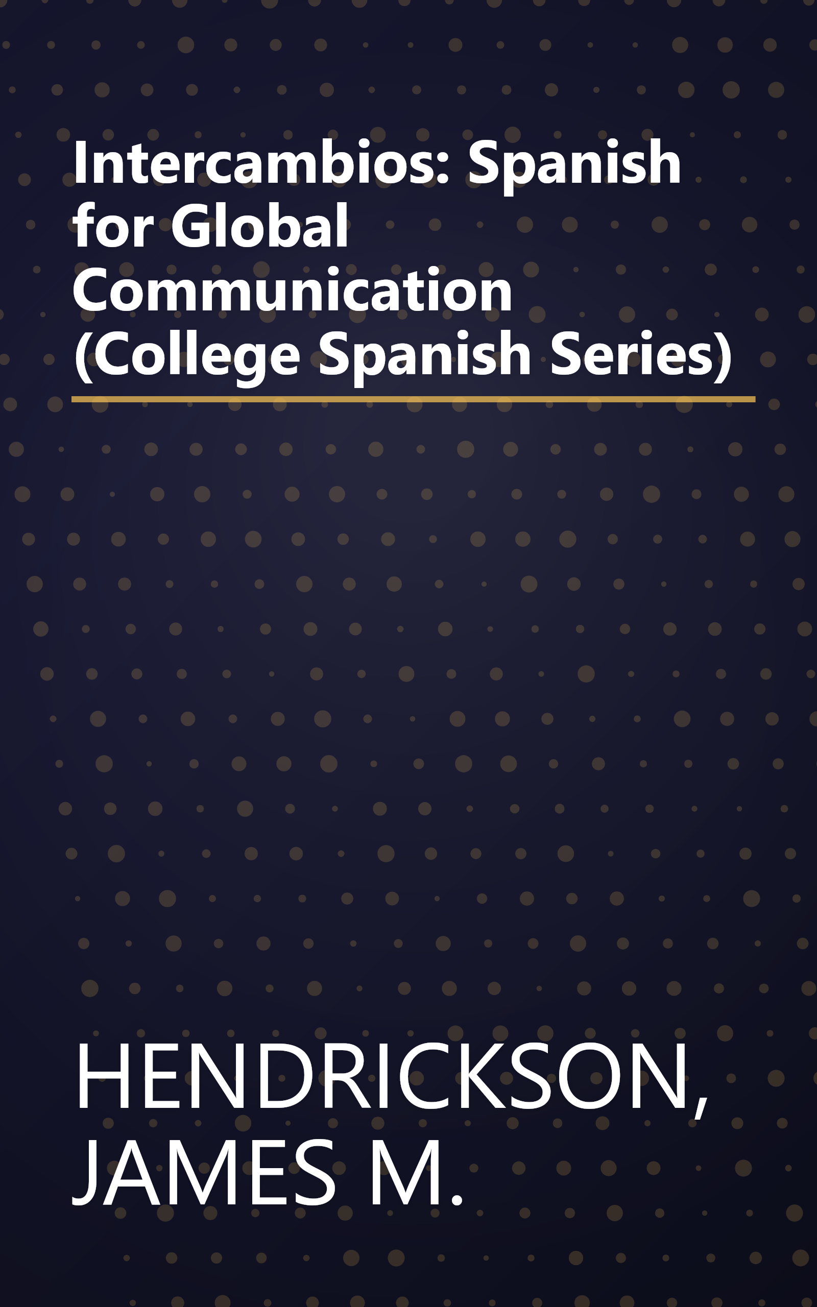 Intercambios: Spanish for Global Communication (College Spanish Series) book cover