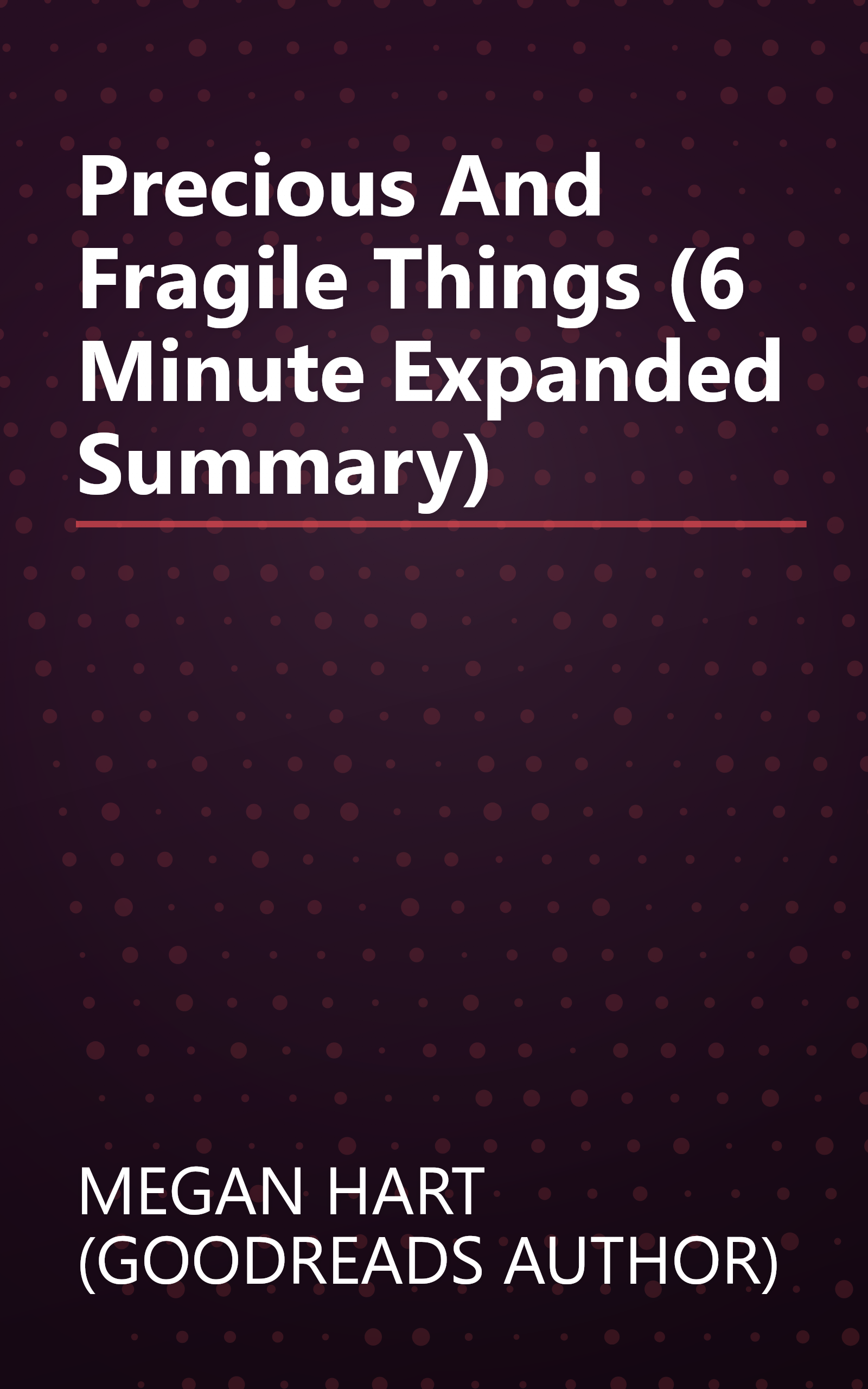 Precious And Fragile Things (6 Minute   Expanded Summary) book cover