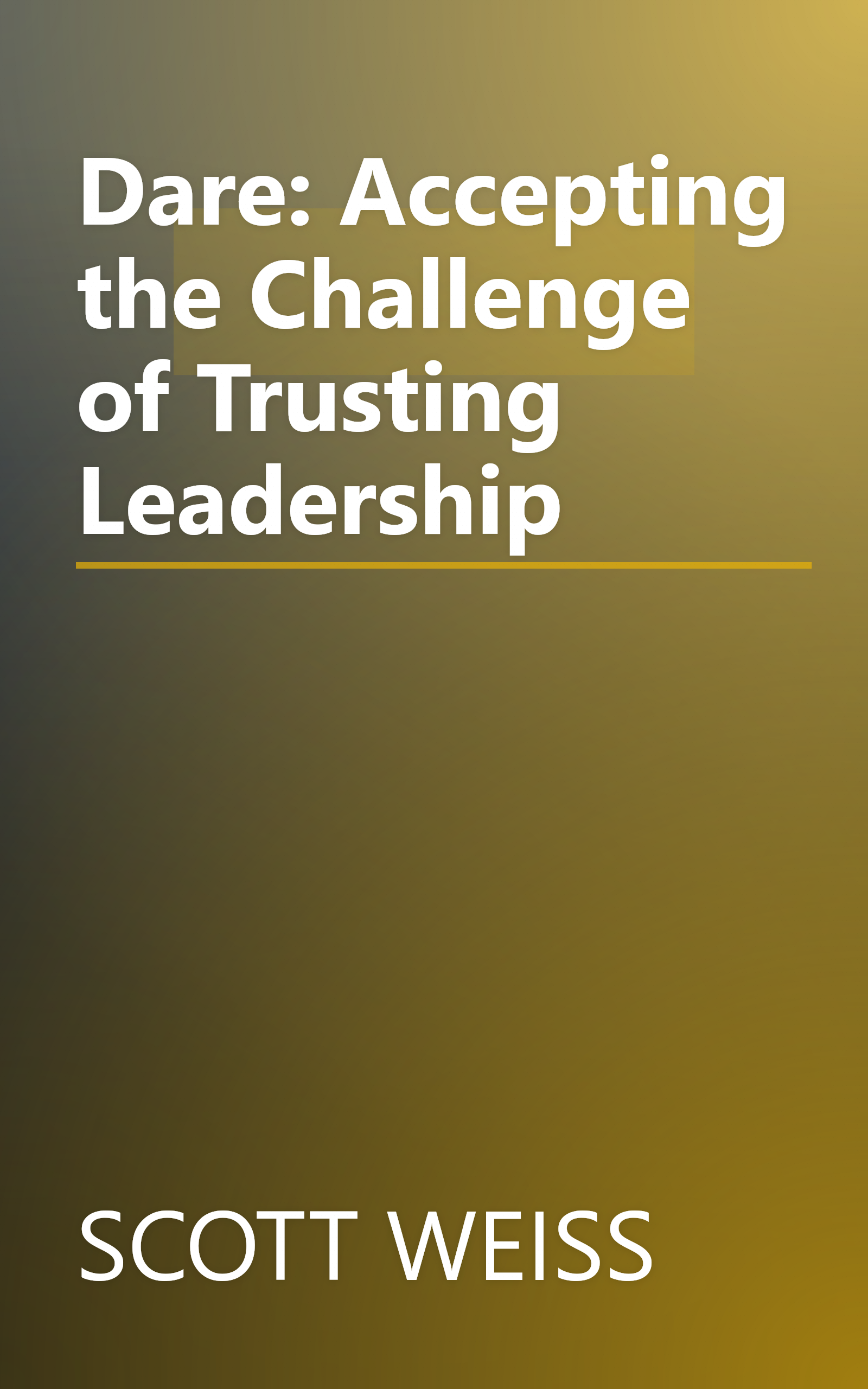 Dare: Accepting the Challenge of Trusting Leadership book cover